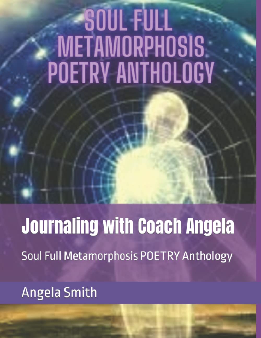 Journaling with Coach Angela: Soul Full Metamorphosis POETRY Anthology ...