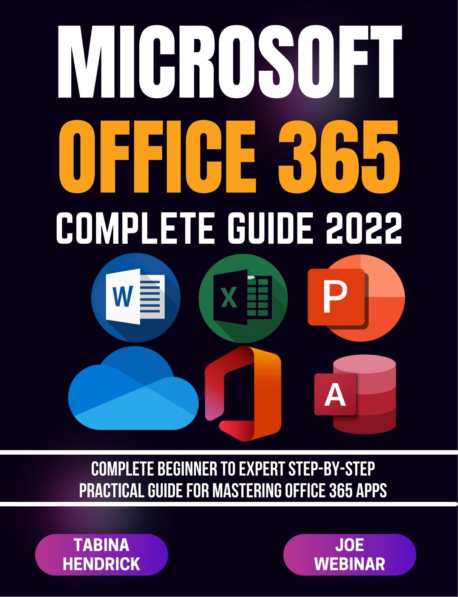 OFFICE 365 COMPLETE GUIDE 2022: COMPLETE BEGINNER TO EXPERT STEP-BY ...