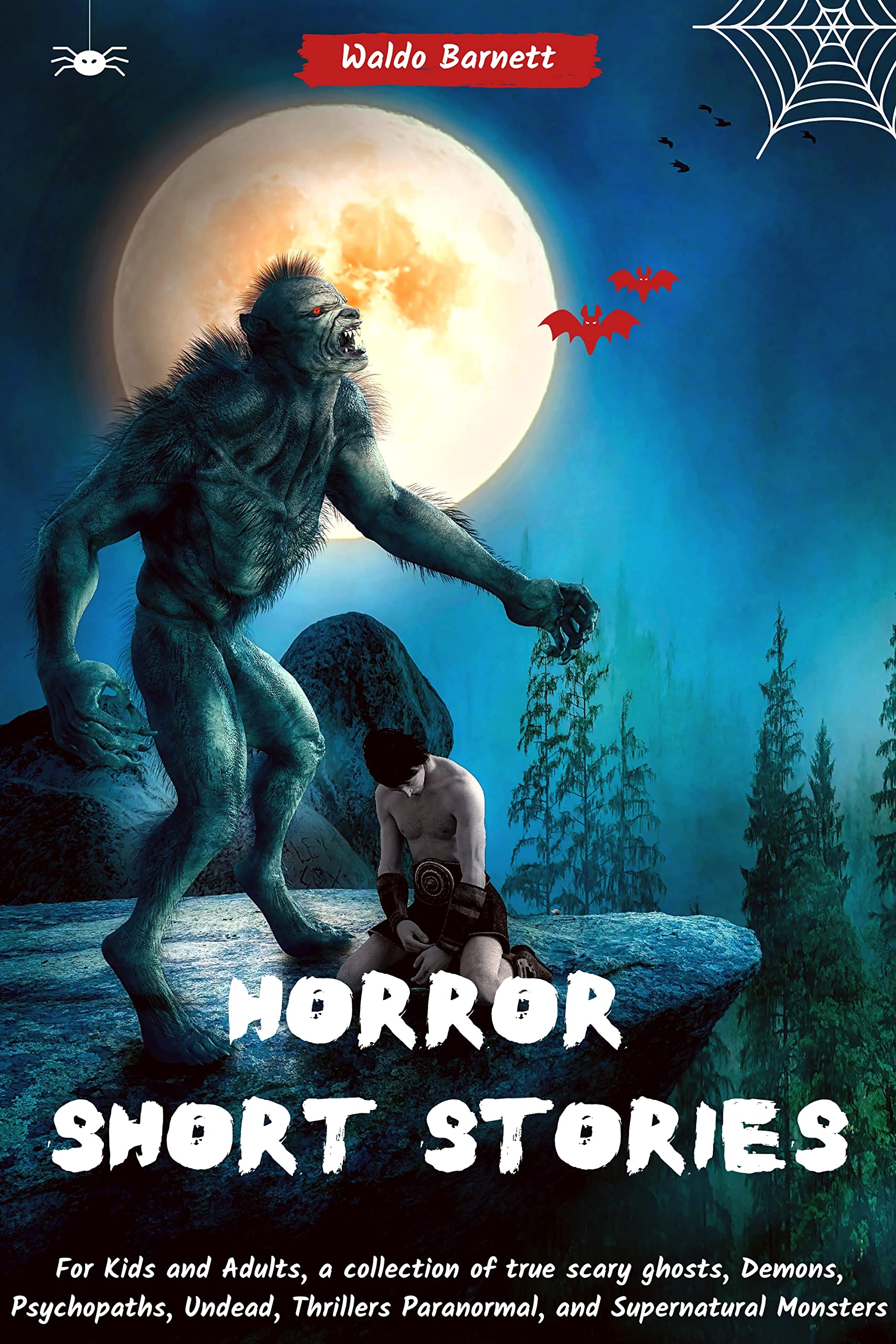 Horror Short Stories: For Kids and Adults, a collection of true scary ...