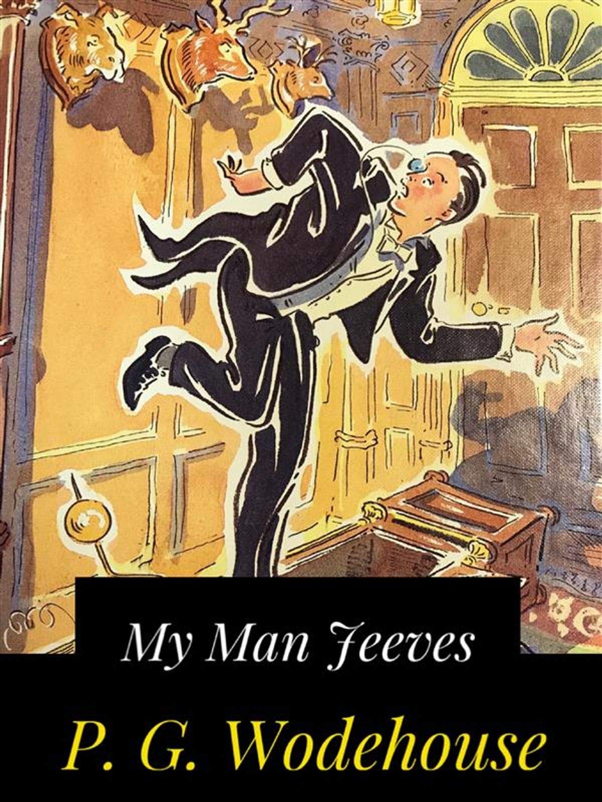 My Man Jeeves-Original Edition(Annotated) by P.G. Wodehouse | Goodreads