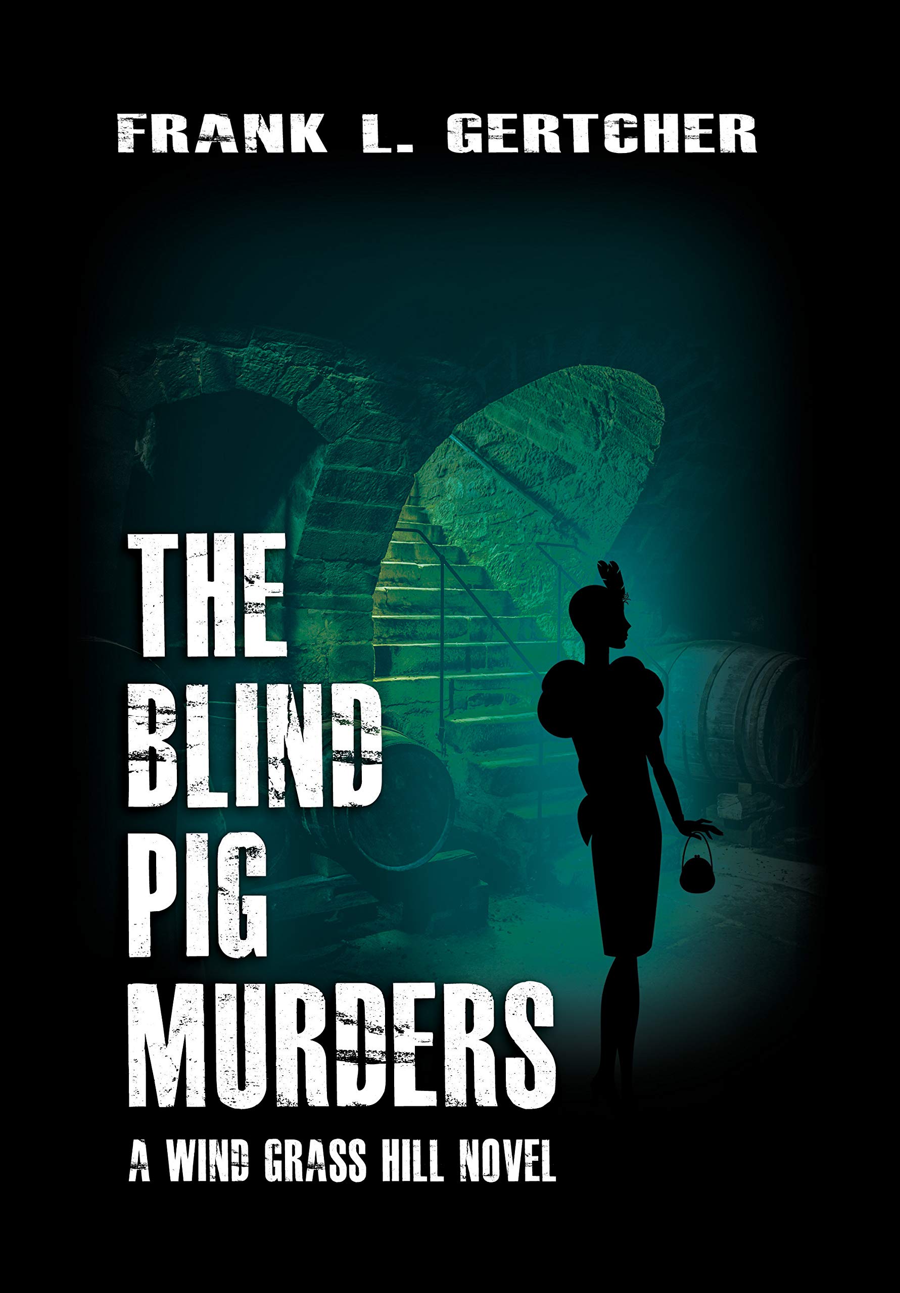 The Blind Pig Murders: A Caroline Case Mystery by Frank L Gertcher ...