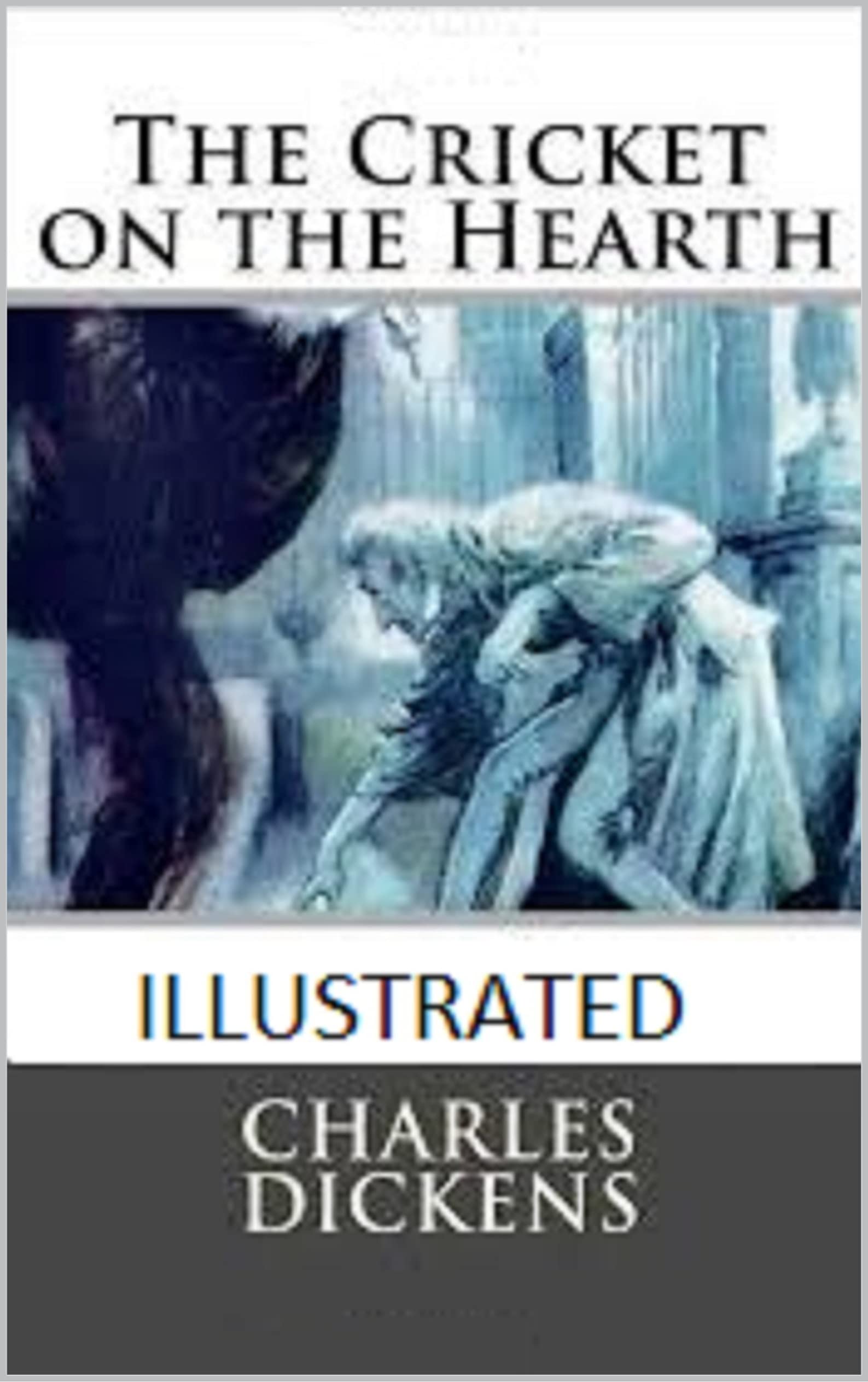 The Cricket on the Hearth Illustrated by Charles Dickens | Goodreads