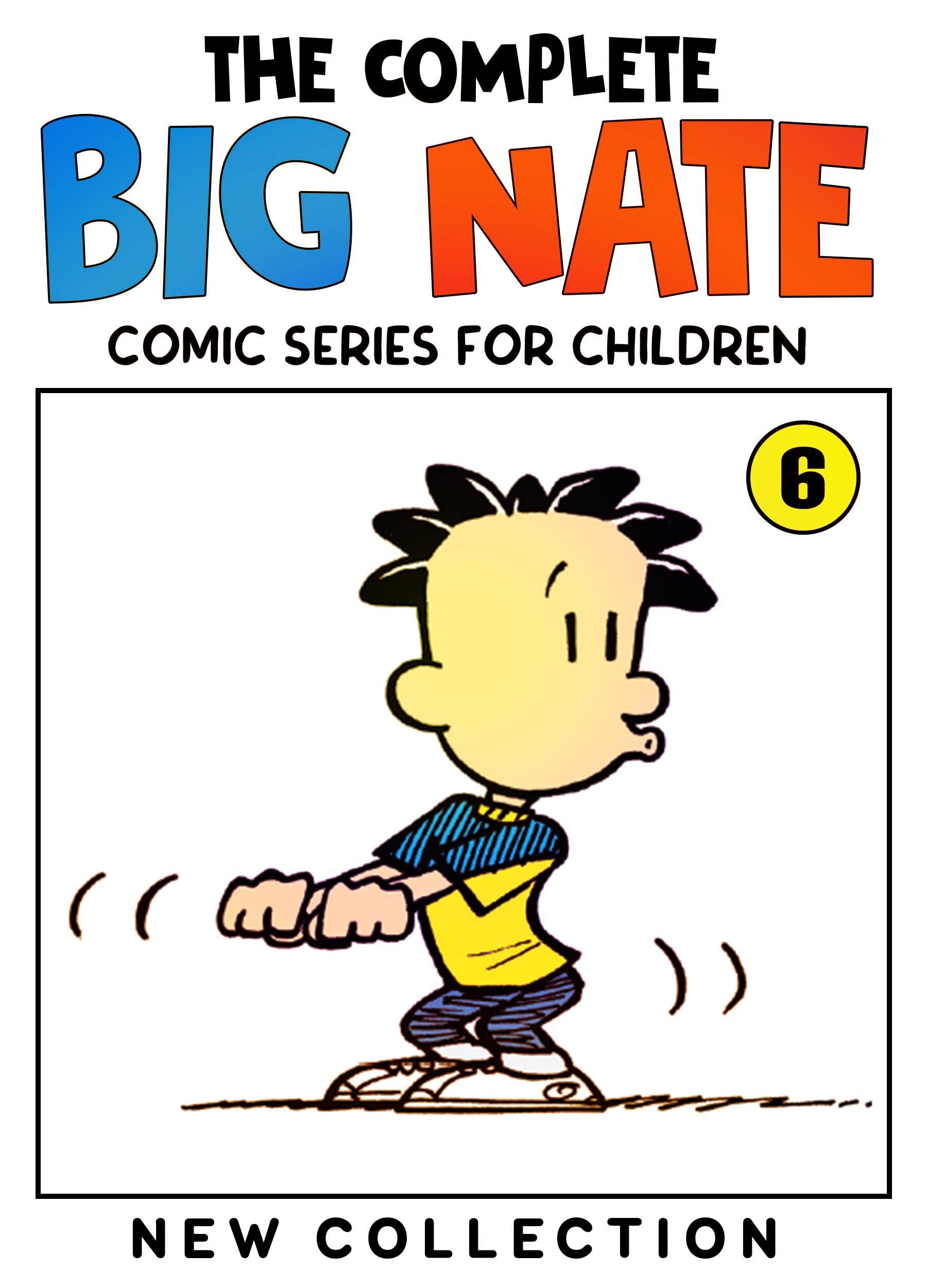 The Complete Big-Nate Comic 6 by Leonard L Epps | Goodreads