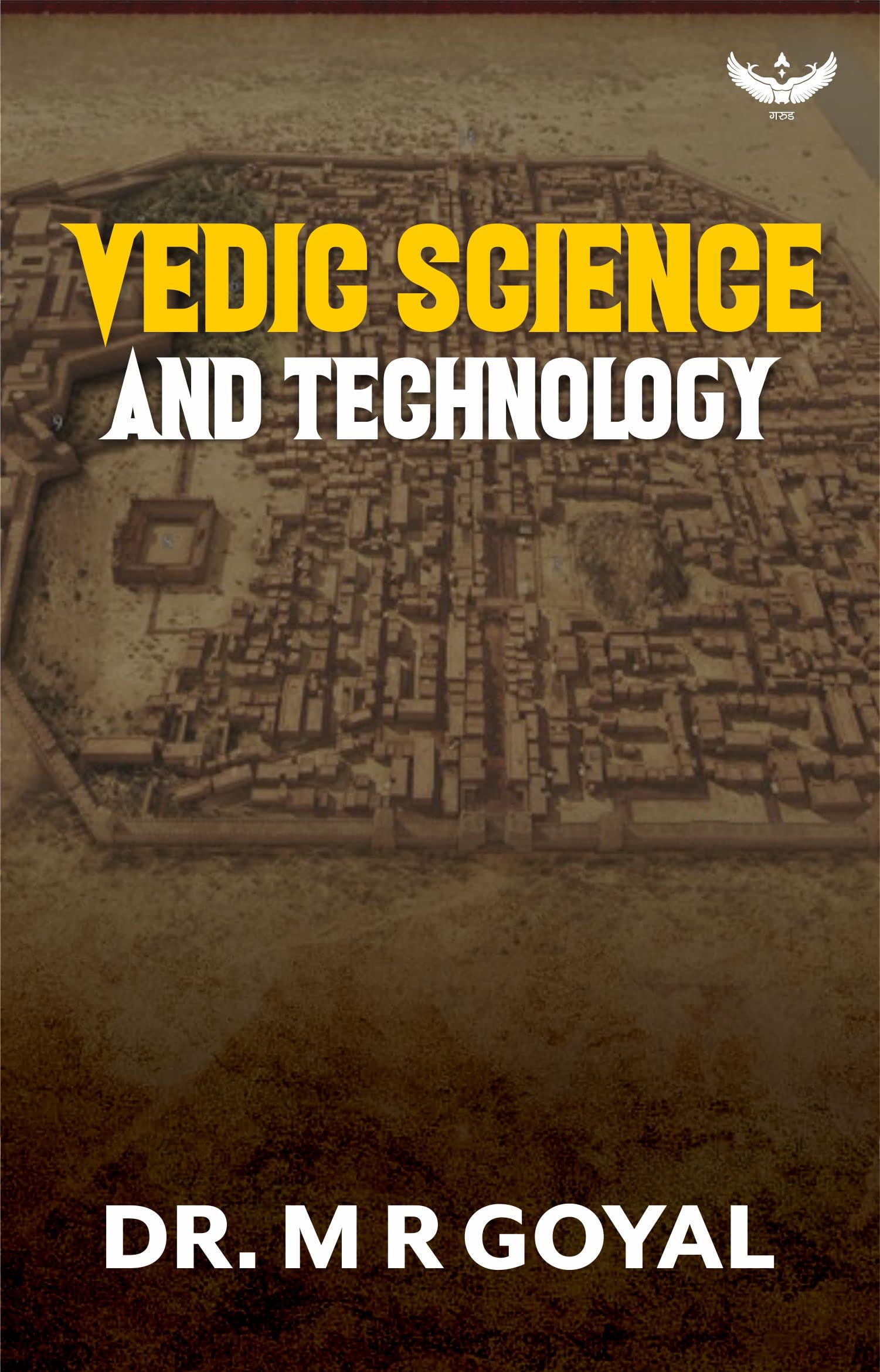 Vedic Science and Technology by M.R. Goyal | Goodreads