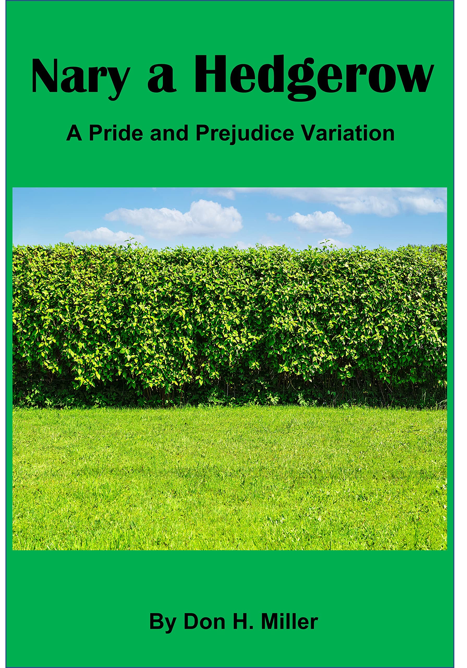 Nary a Hedgerow: A Pride and Prejudice Variation by Don H. Miller ...