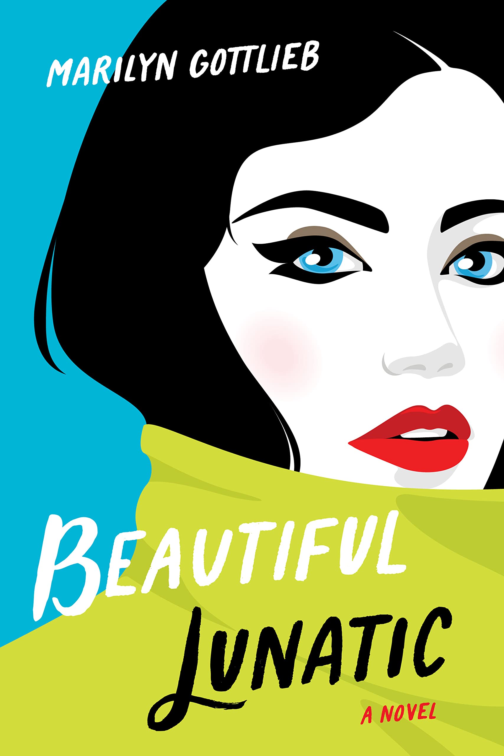 Beautiful Lunatic by Marilyn Gottlieb | Goodreads