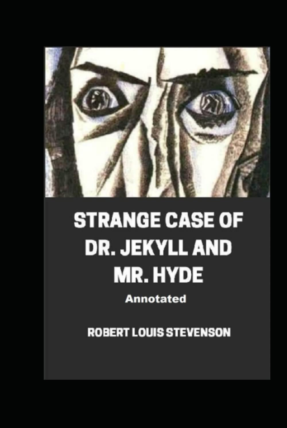 Strange Case of Dr. Jekyll and Mr. Hyde Annotated by Robert Louis ...