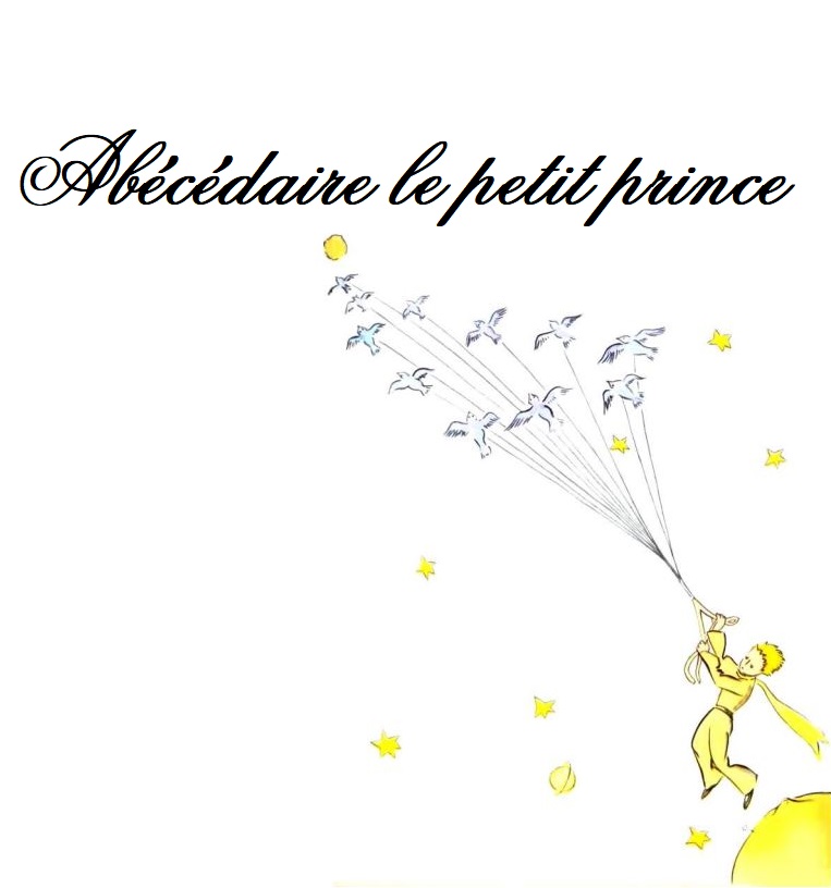 Abécédaire le petit prince by Antoine de Saint-Exupéry | Goodreads