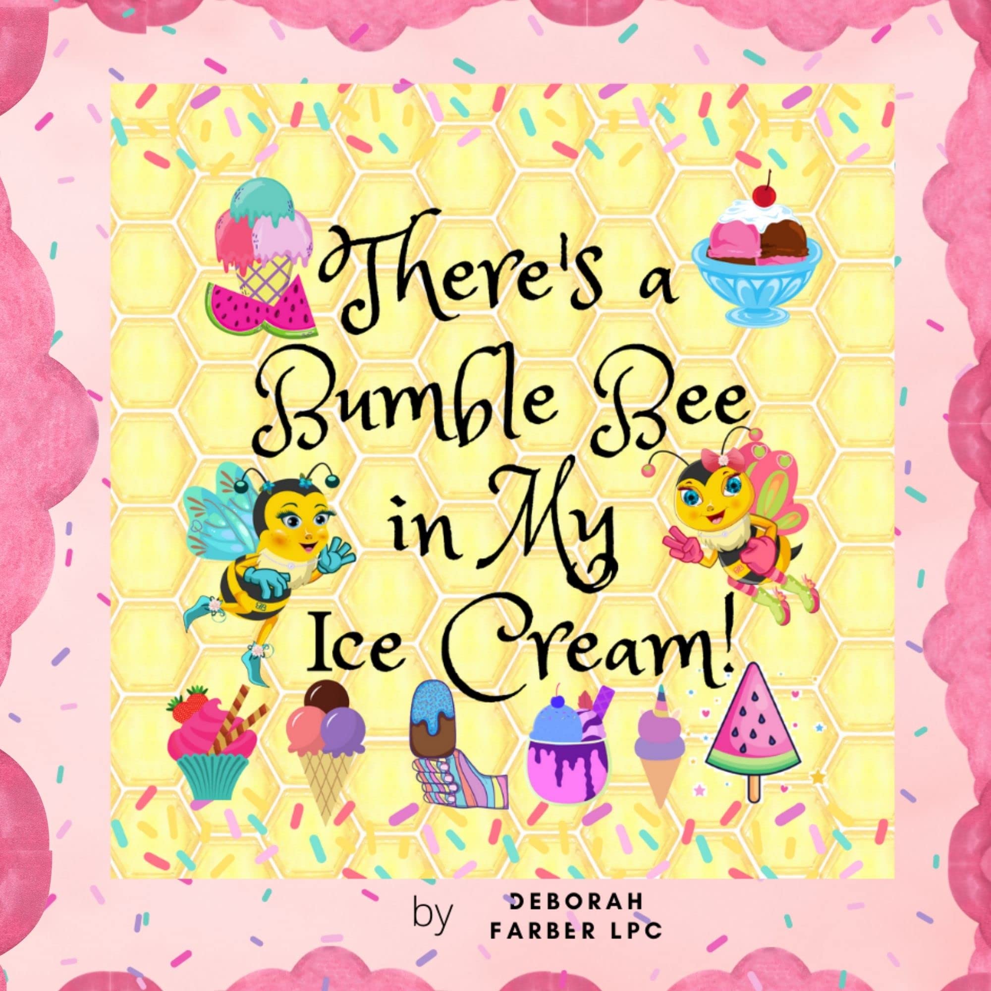 The Bumble Bunch: There's a Bumble Bee in My Ice Cream! by Deborah ...