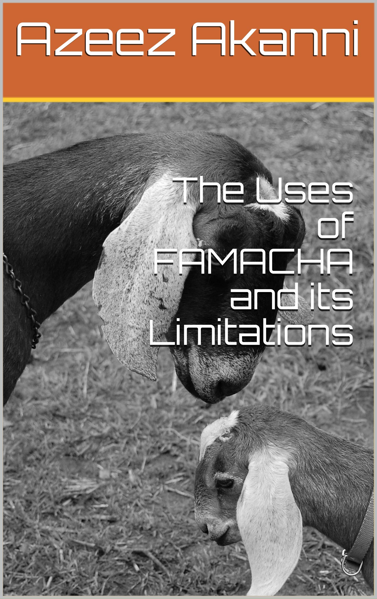 FAMACHA; Uses and Limitations: How to Use FAMACHA to Select Livestock Needing Antihelminths by ...