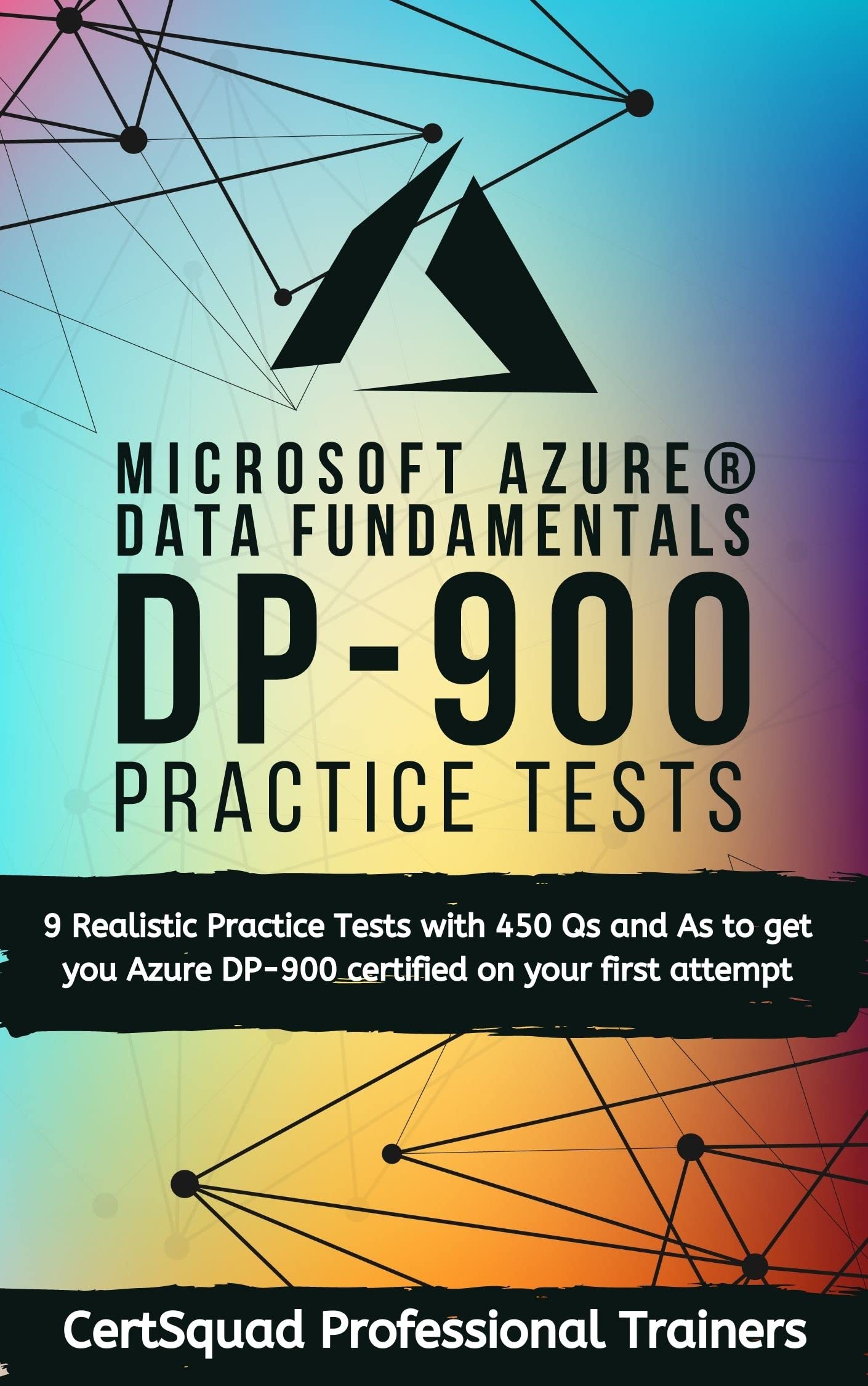 Microsoft Azure Data Fundamentals DP-900 Practice Tests: 9 Realistic ...