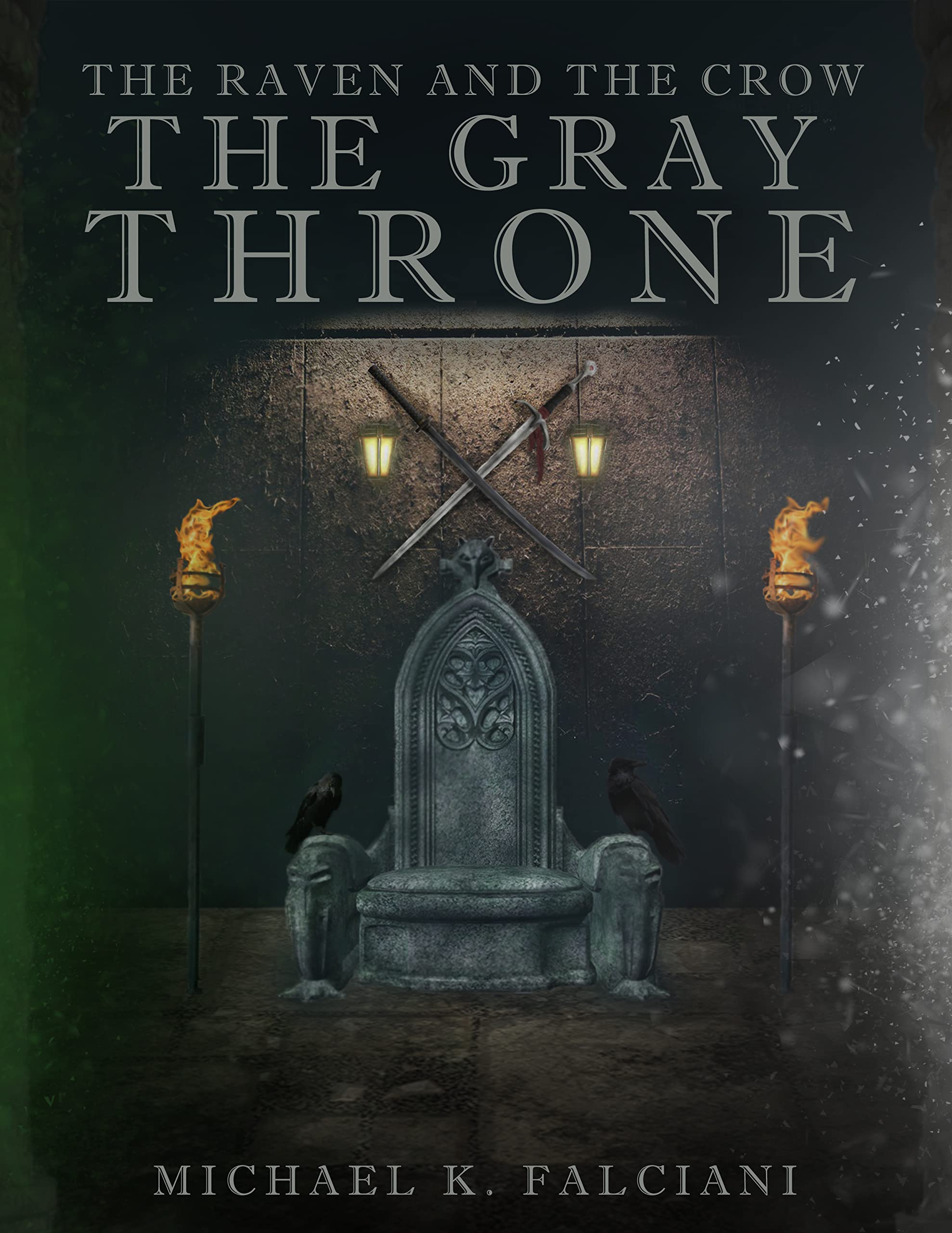 The Raven and the Crow: The Gray Throne by Michael K. Falciani | Goodreads