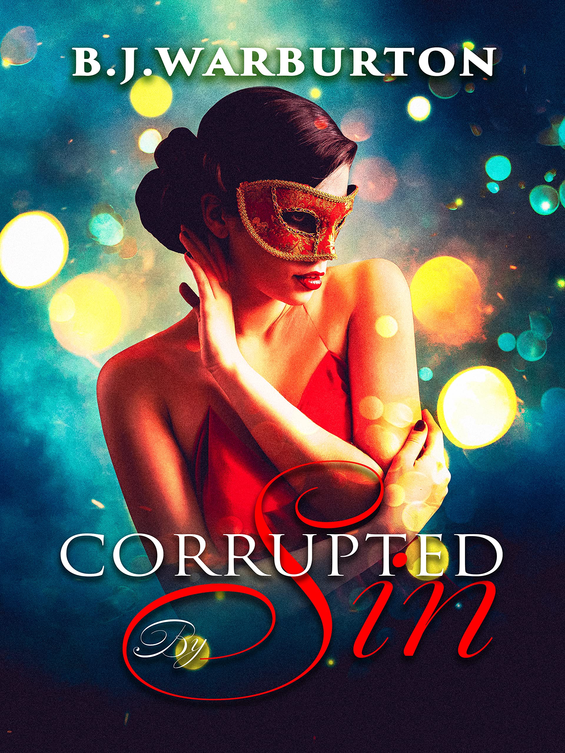 Corrupted By Sin by B.J. Warburton | Goodreads