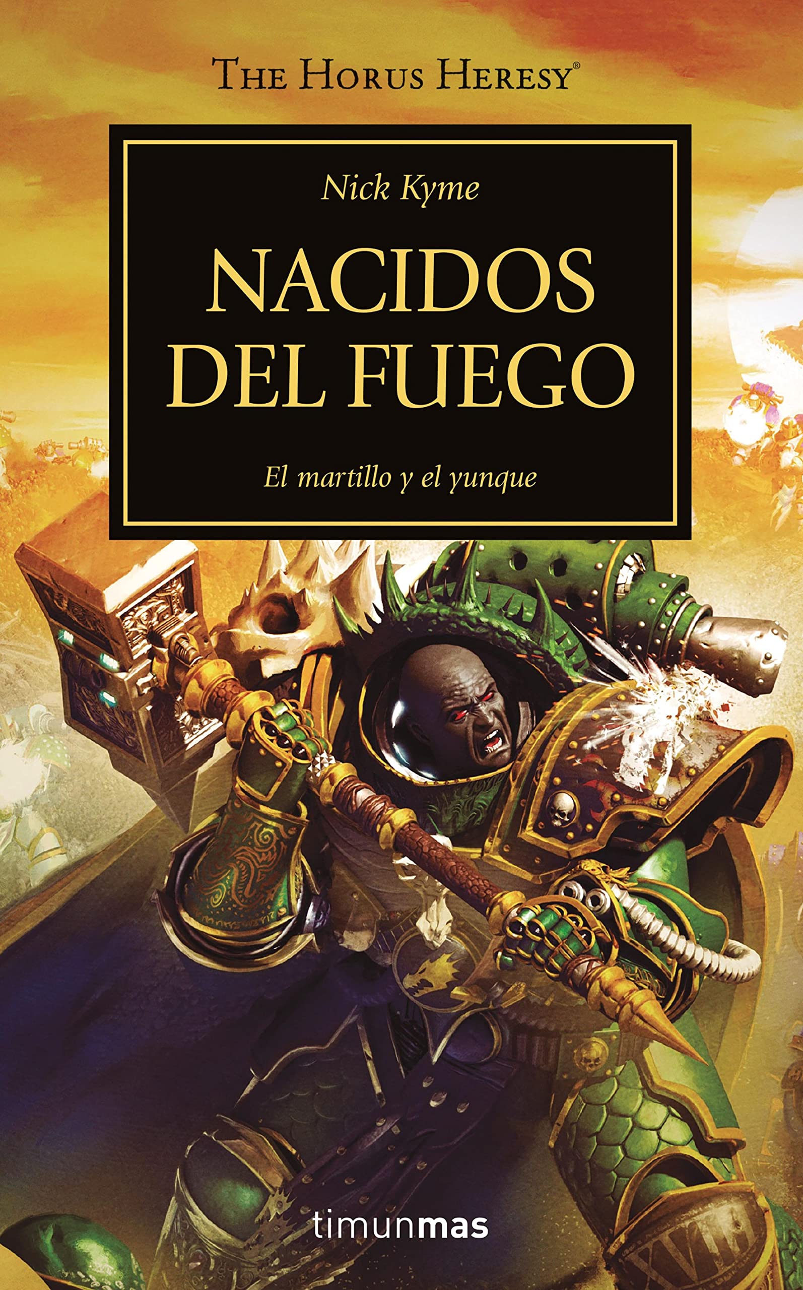 The Horus Heresy nº 50/54 Nacidos del fuego: El martillo y el yunque ...