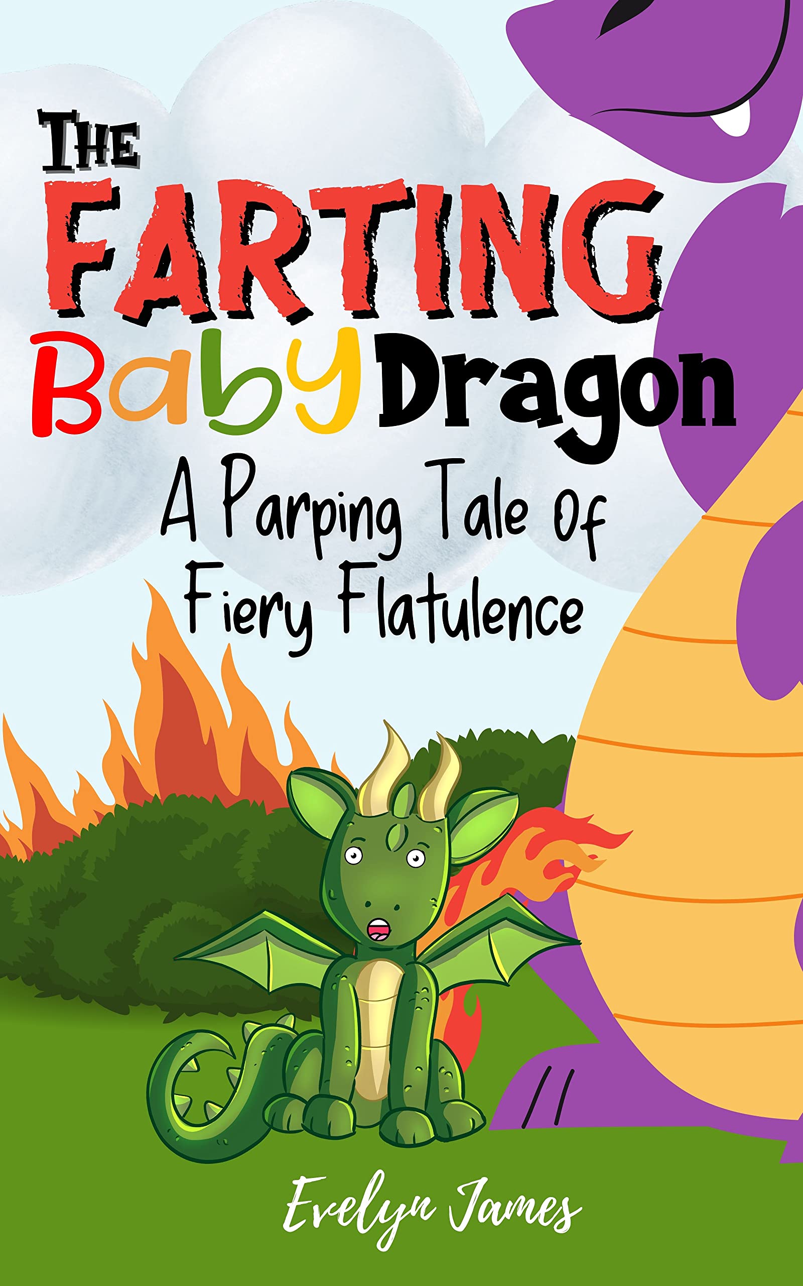 The Farting Baby Dragon: A Parping Tale of Fiery Flatulence by Evelyn ...