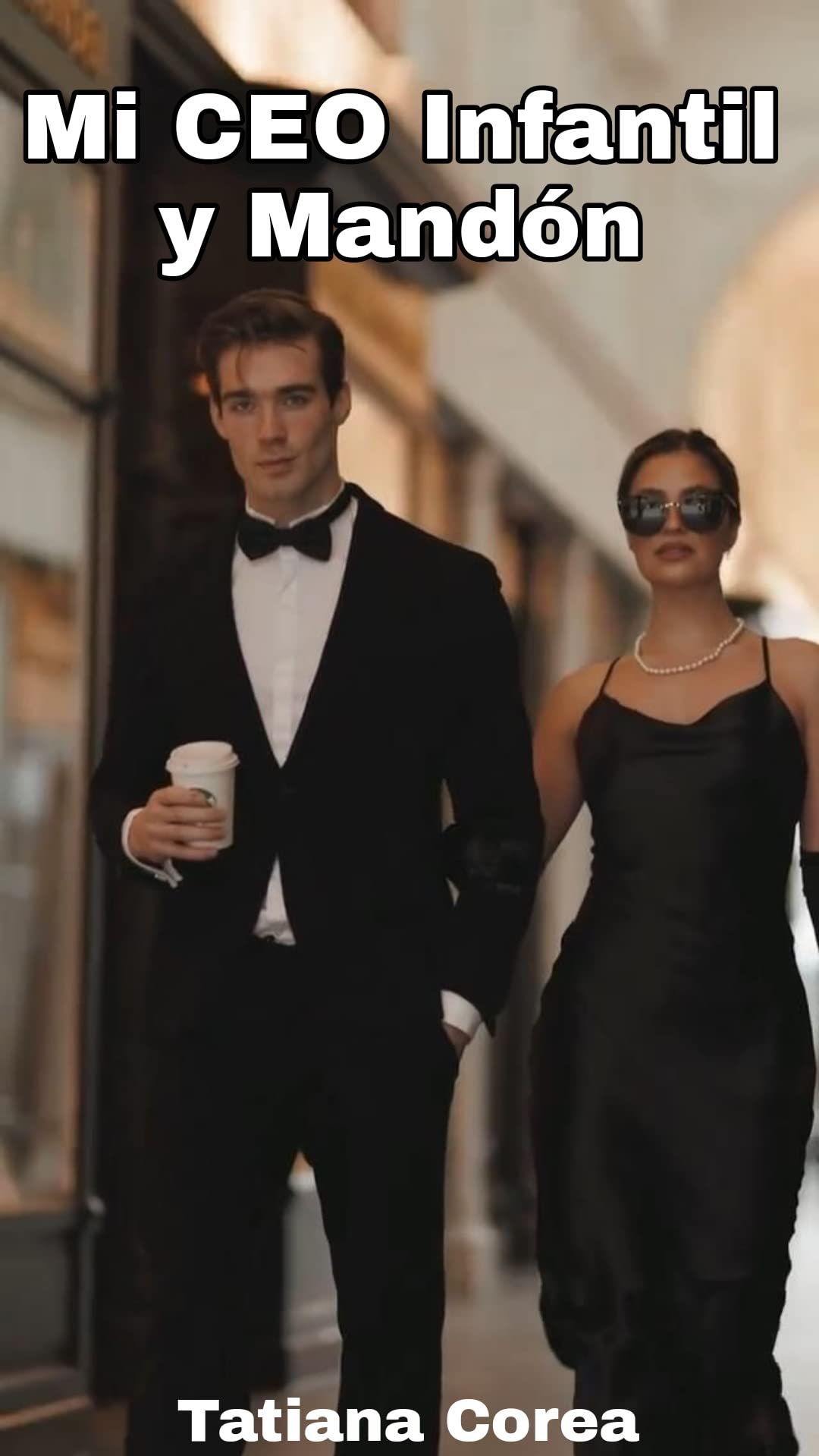 Mi CEO infantil y Mandón vol. 1: Capitulos 1-400 by Tatiana Corea ...