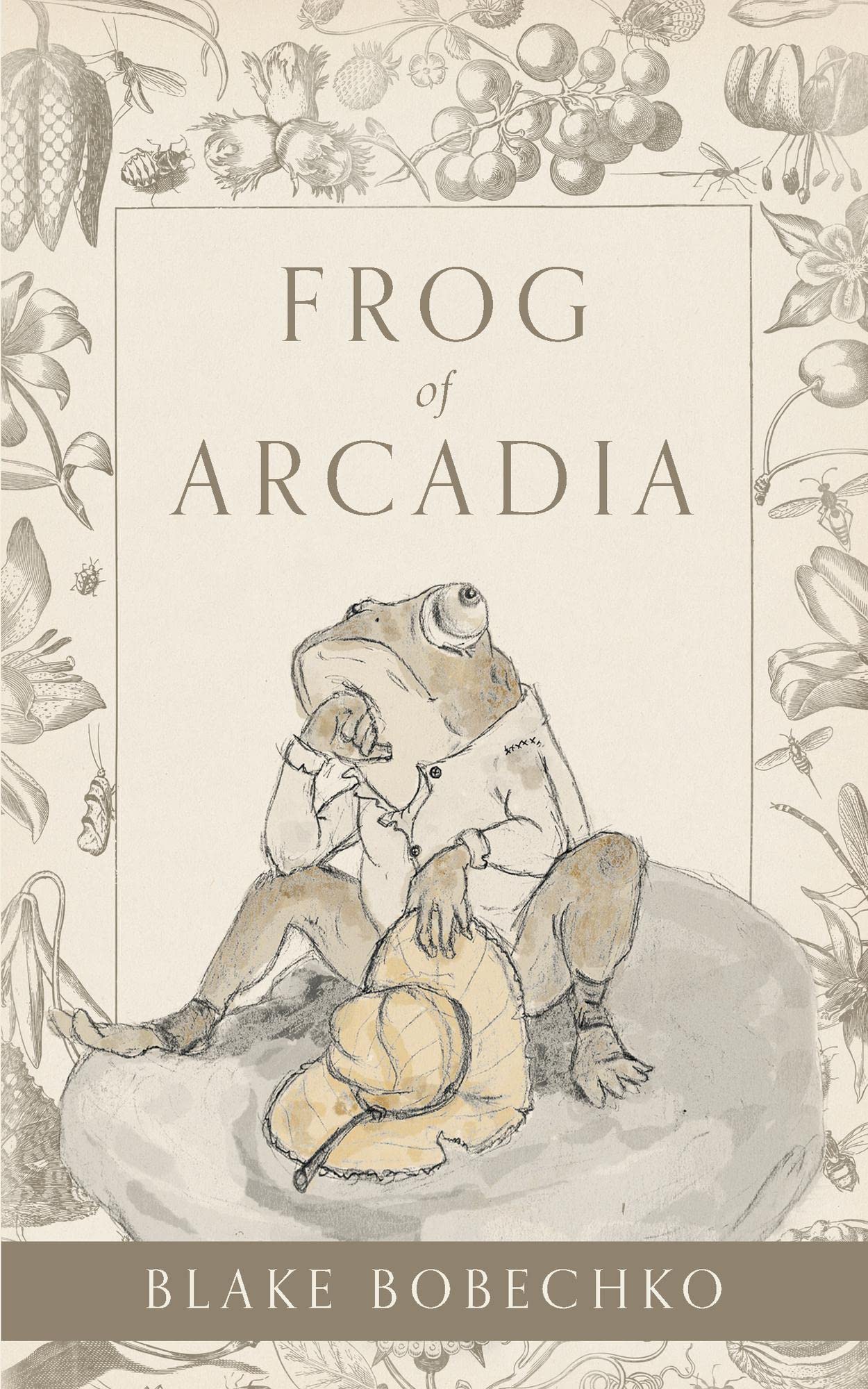 Frog of Arcadia by Blake Bobechko | Goodreads