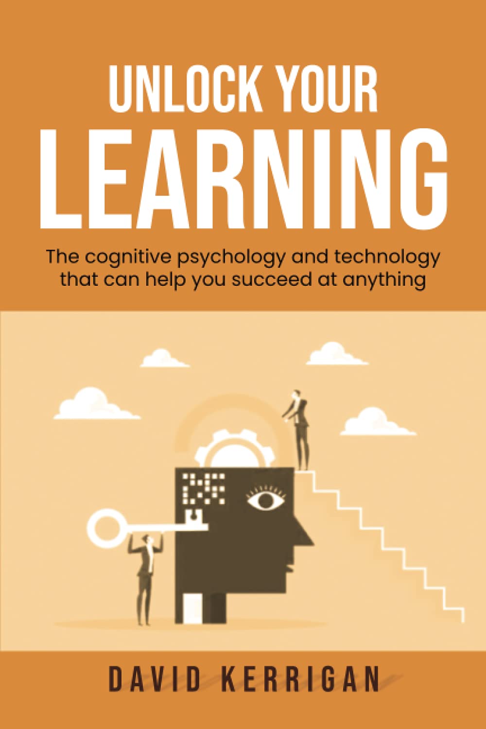 Unlock Your Learning: The cognitive psychology and technology that can ...