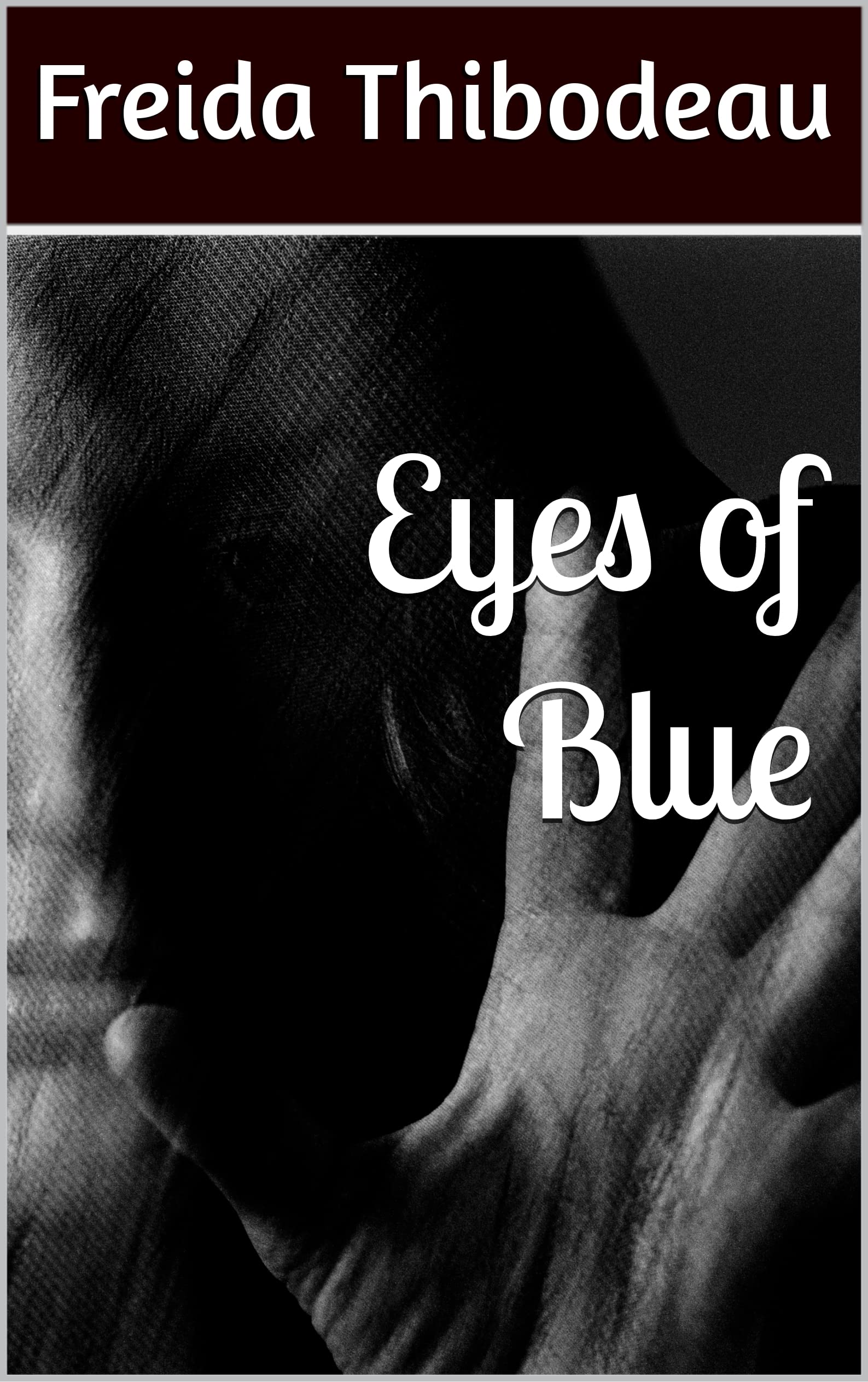 Eyes of Blue by Freida Thibodeau | Goodreads