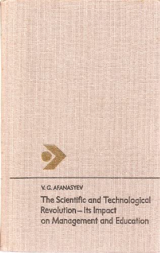 The scientific and technological revolution by V.G. Afanasyev | Goodreads
