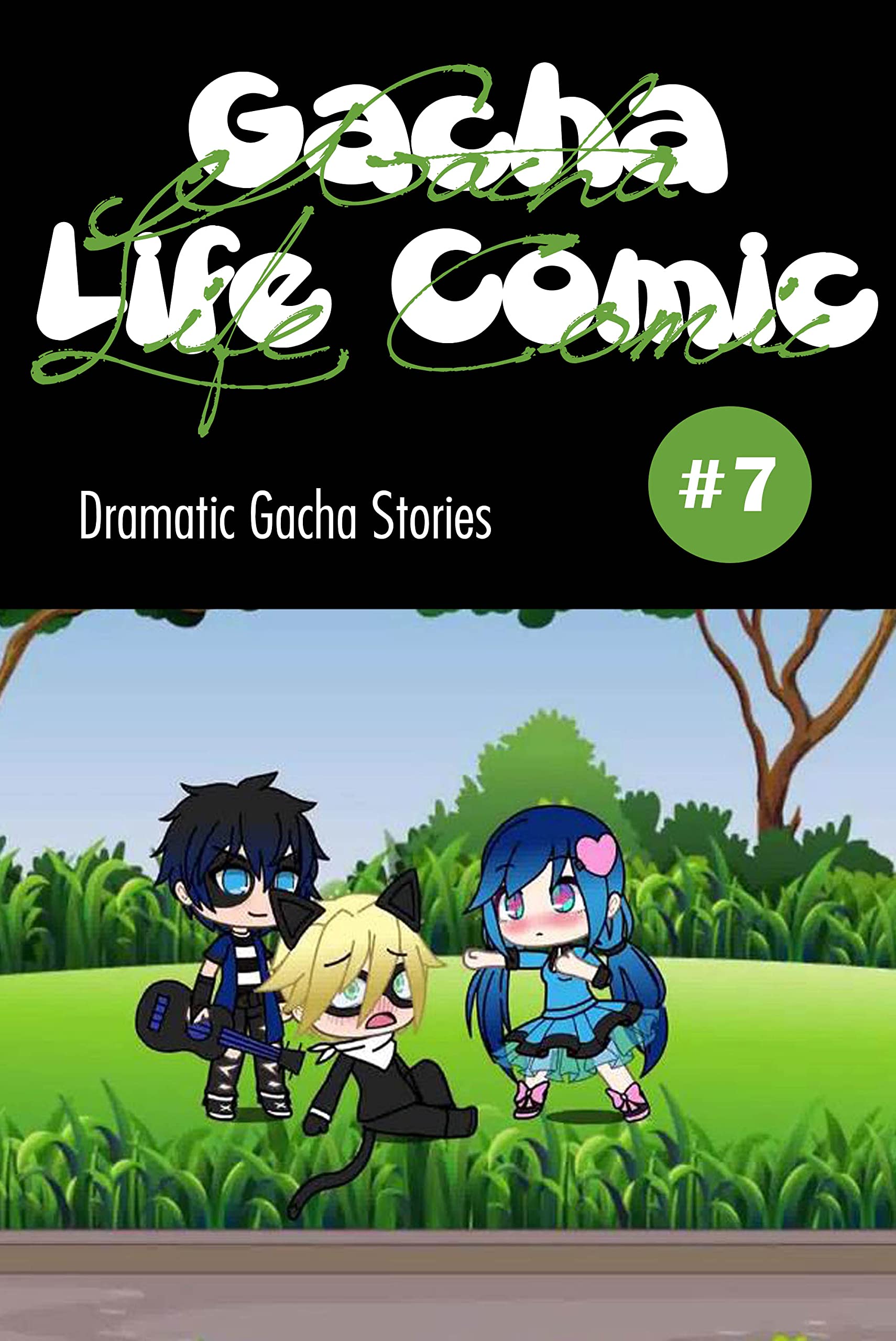 Gacha Life Comic Ep.7: Dramatic Gacha Life Stories by Erik Gibbs ...