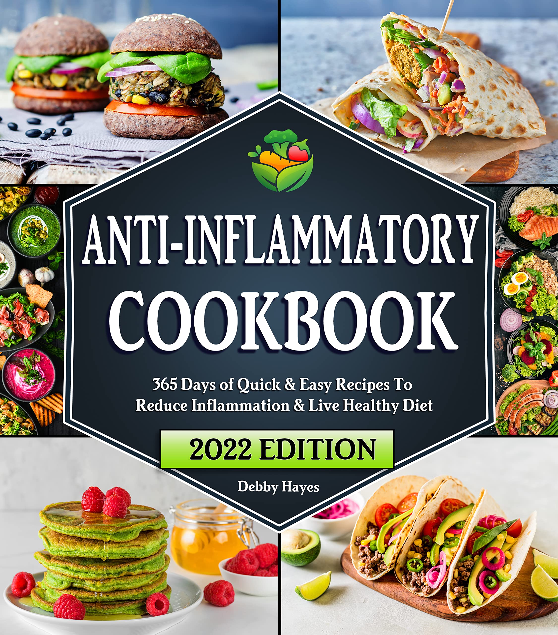 Anti-Inflammatory Cookbook: Quick & Easy Feel-Good Recipes to Reduce Inflammation | Full 28-Day ...