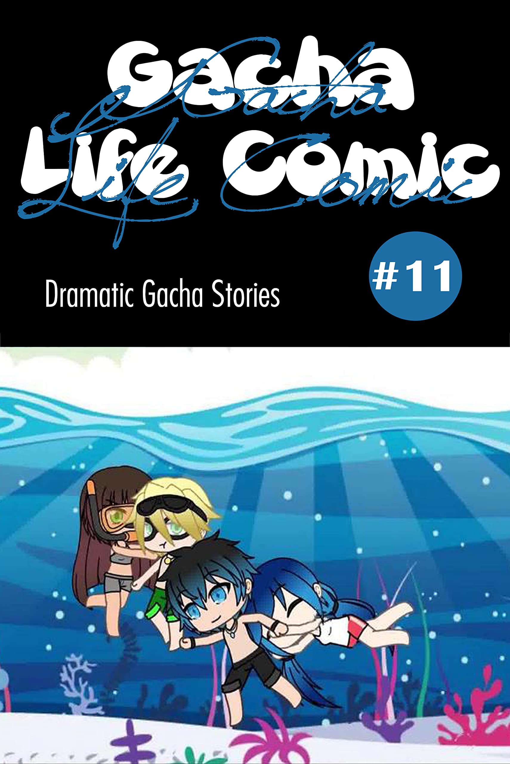Gacha Life Comic Ep.11: Dramatic Gacha Life Stories by Erik Gibbs ...