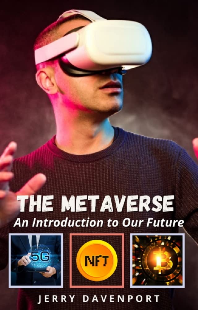 The Metaverse: An Introduction to Our Future by Jerry Davenport | Goodreads