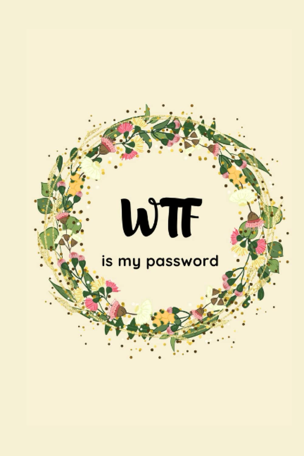 Wtf Is My Password Password Log Book Password Journal Password