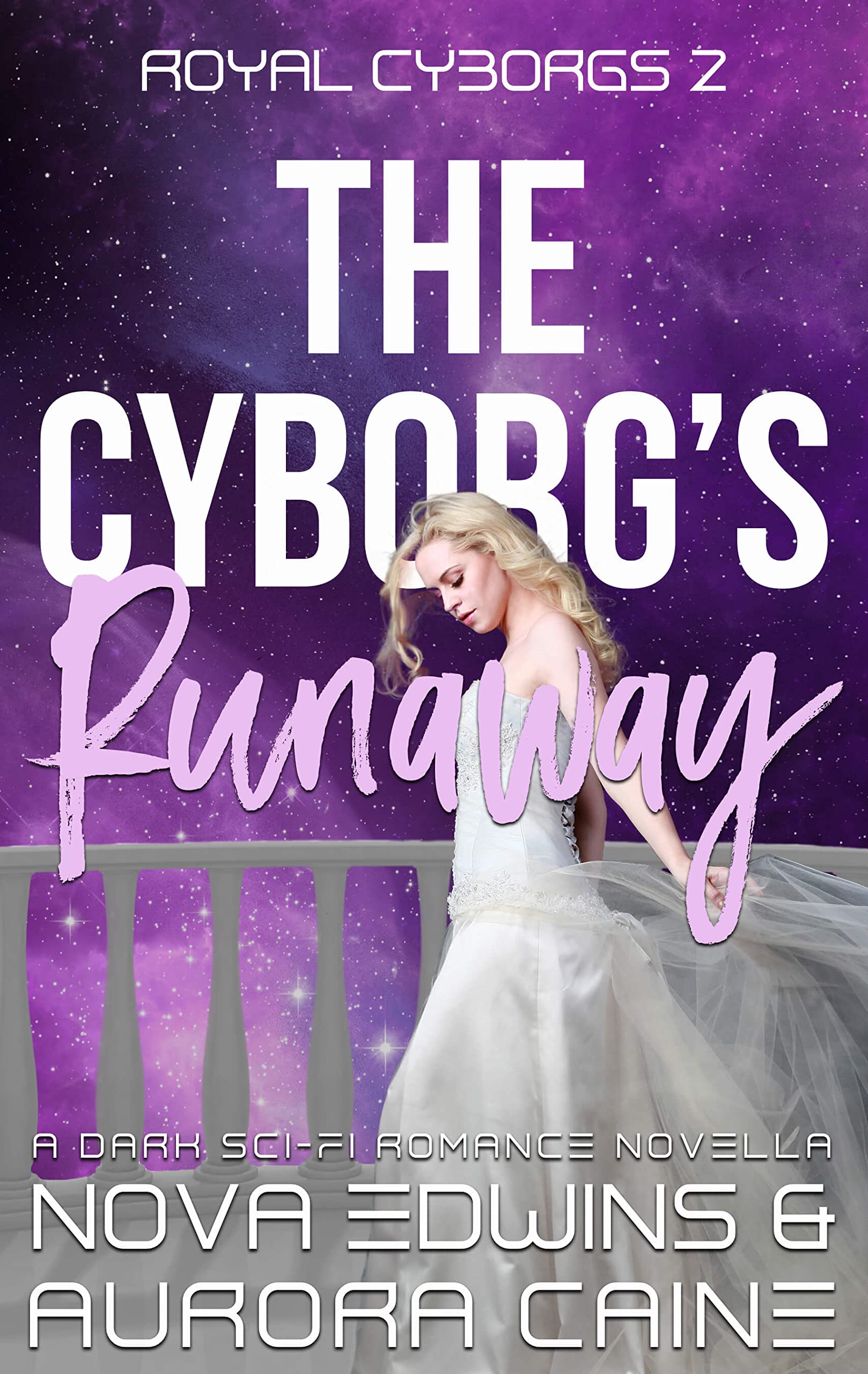 The Cyborg's Runaway (Royal Cyborgs Book 2) by Nova Edwins | Goodreads