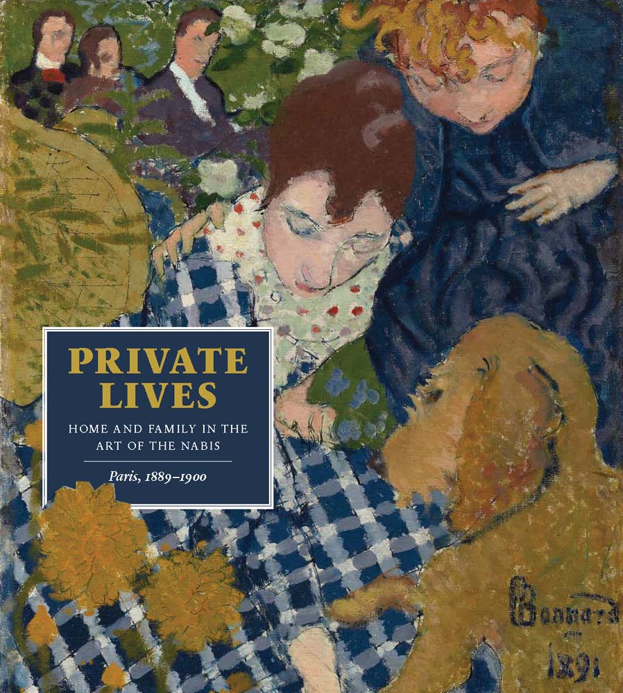 Private Lives: Home and Family in the Art of the Nabis, Paris, 1889 ...