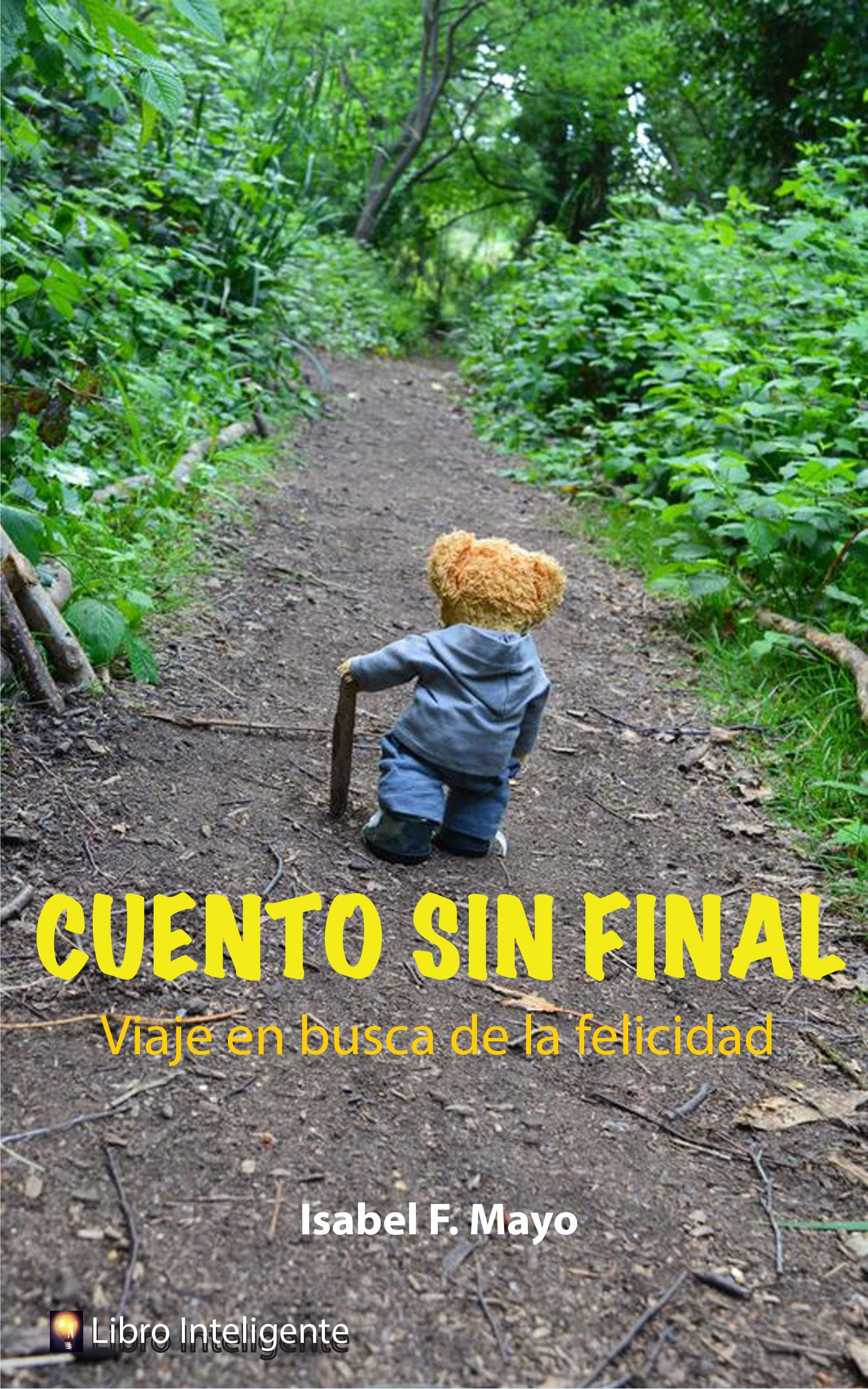 CUENTO SIN FINAL: VIAJE EN BUSCA DE LA FELICIDAD by Isabel Fernández ...