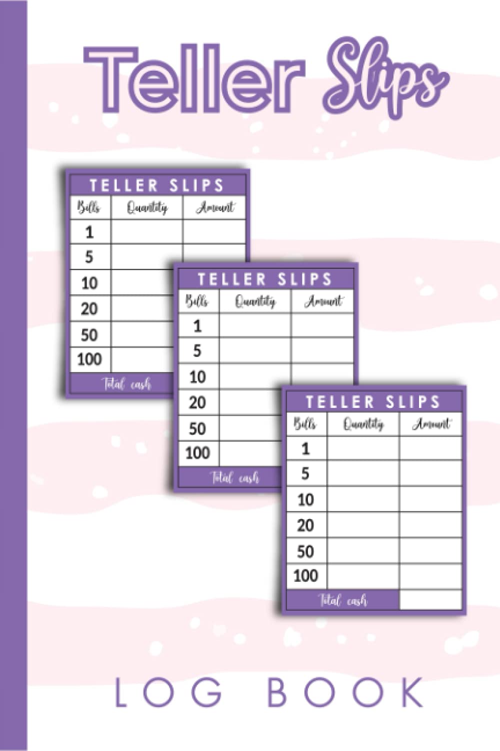 Teller Slips Logbook: Cash Breakdown Tracker | Money Breakdown Book ...