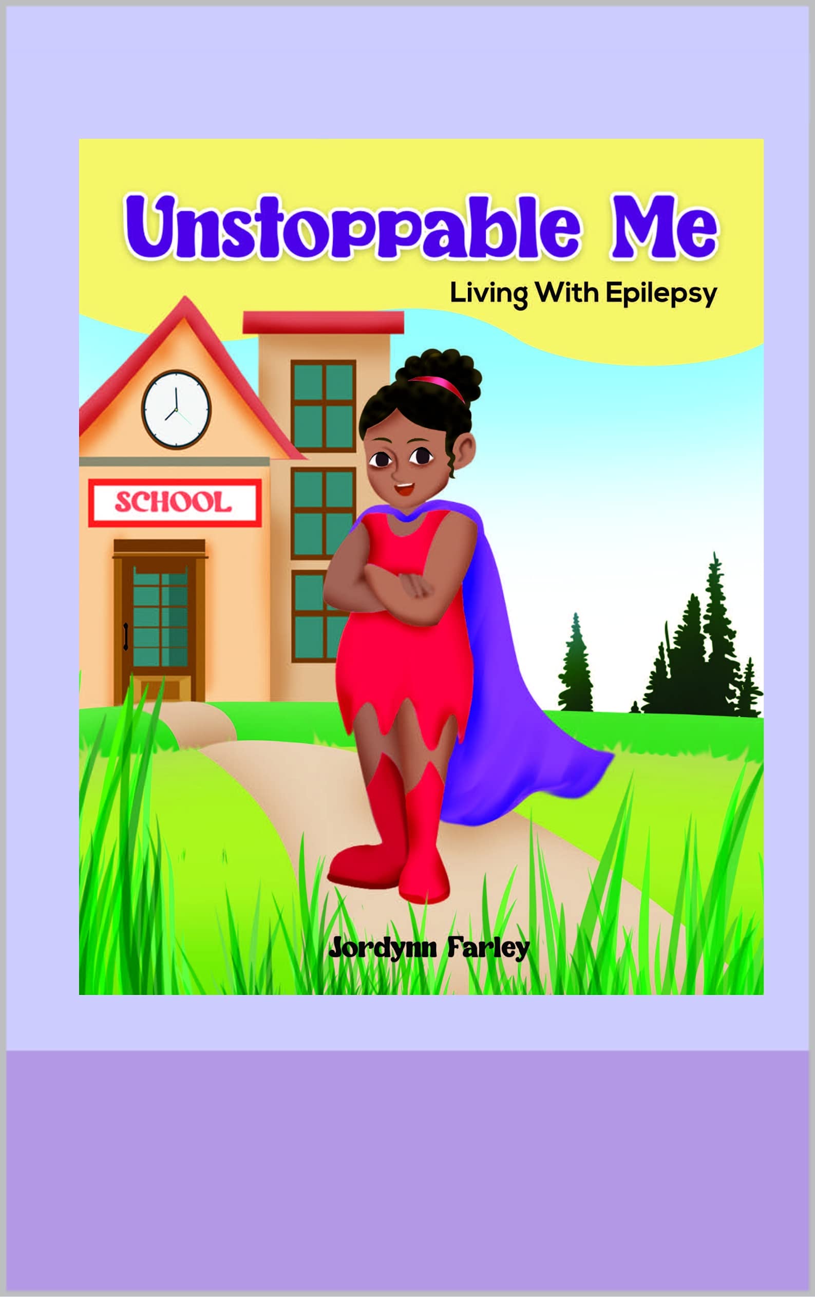Unstoppable Me: Living With Epilepsy by Jordynn Farley | Goodreads