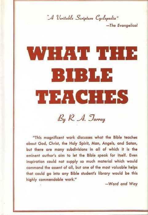 What the Bible Teaches by Reuben A. Torrey | Goodreads