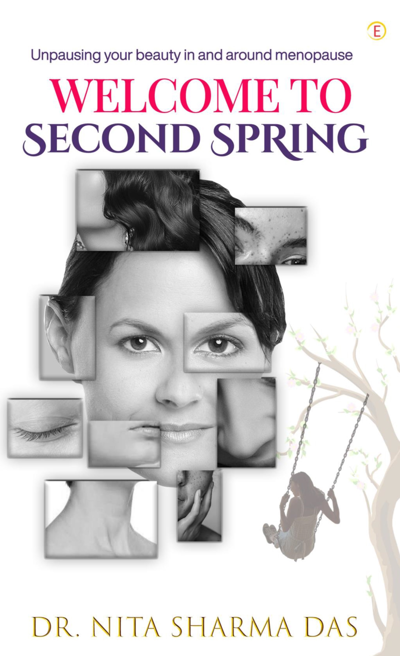 Welcome To Second Spring; Unpausing Your Beauty In And Around Menopause by Dr. Nita Sharma Das ...