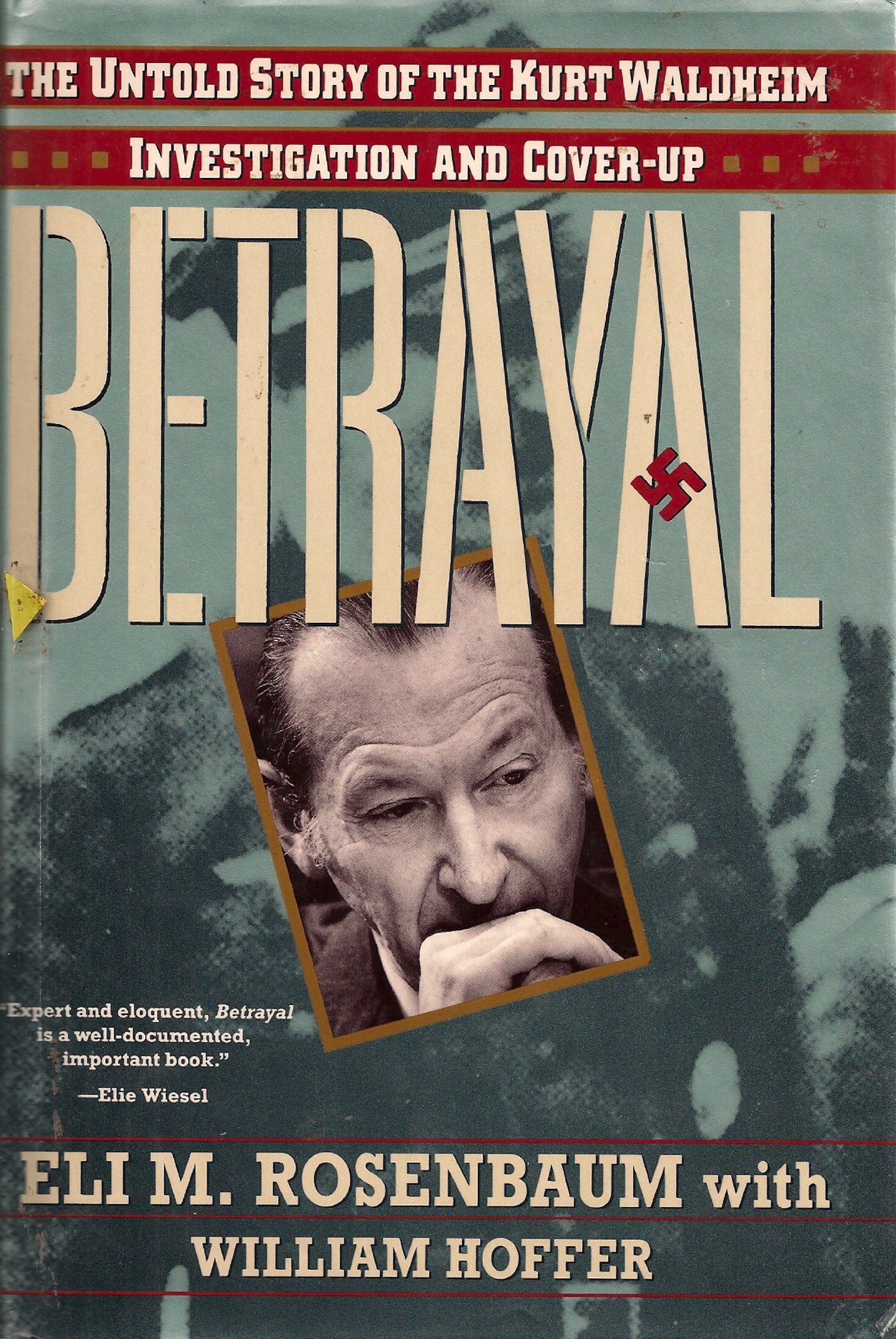 Betrayal: The Untold Story of the Kurt Waldheim Investigation and Cover ...