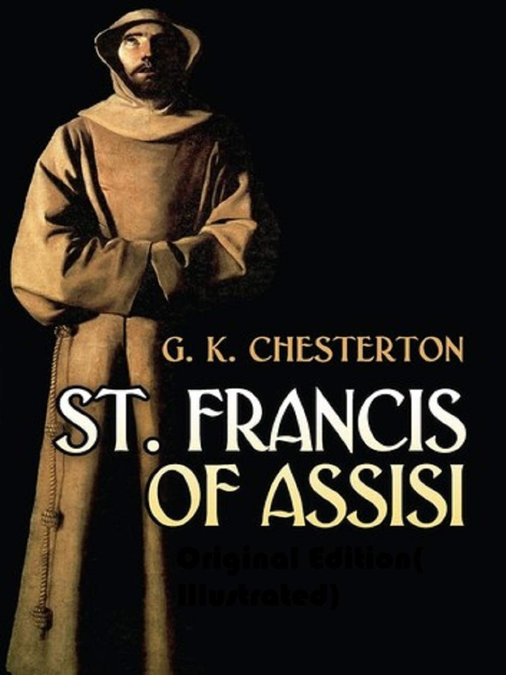 Saint Francis of Assisi-Original Edition by G.K. Chesterton | Goodreads