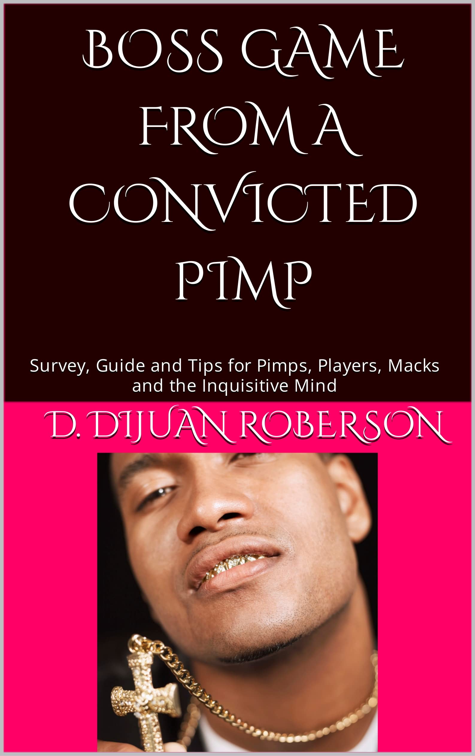 BOSS GAME FROM A CONVICTED PIMP : Survey, Guide and Tips for Pimps ...