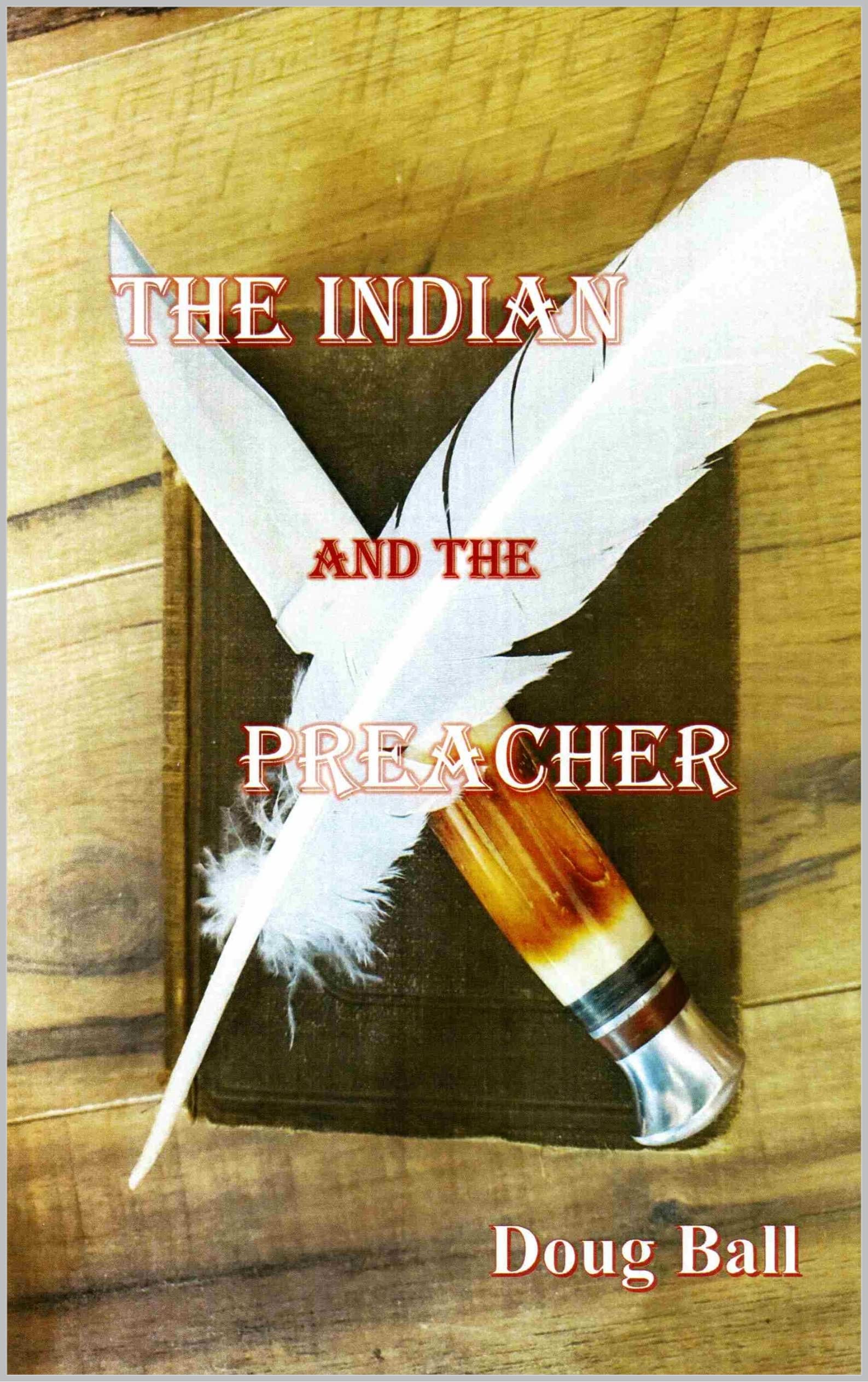 The Indian and the Preacher by Doug Ball | Goodreads