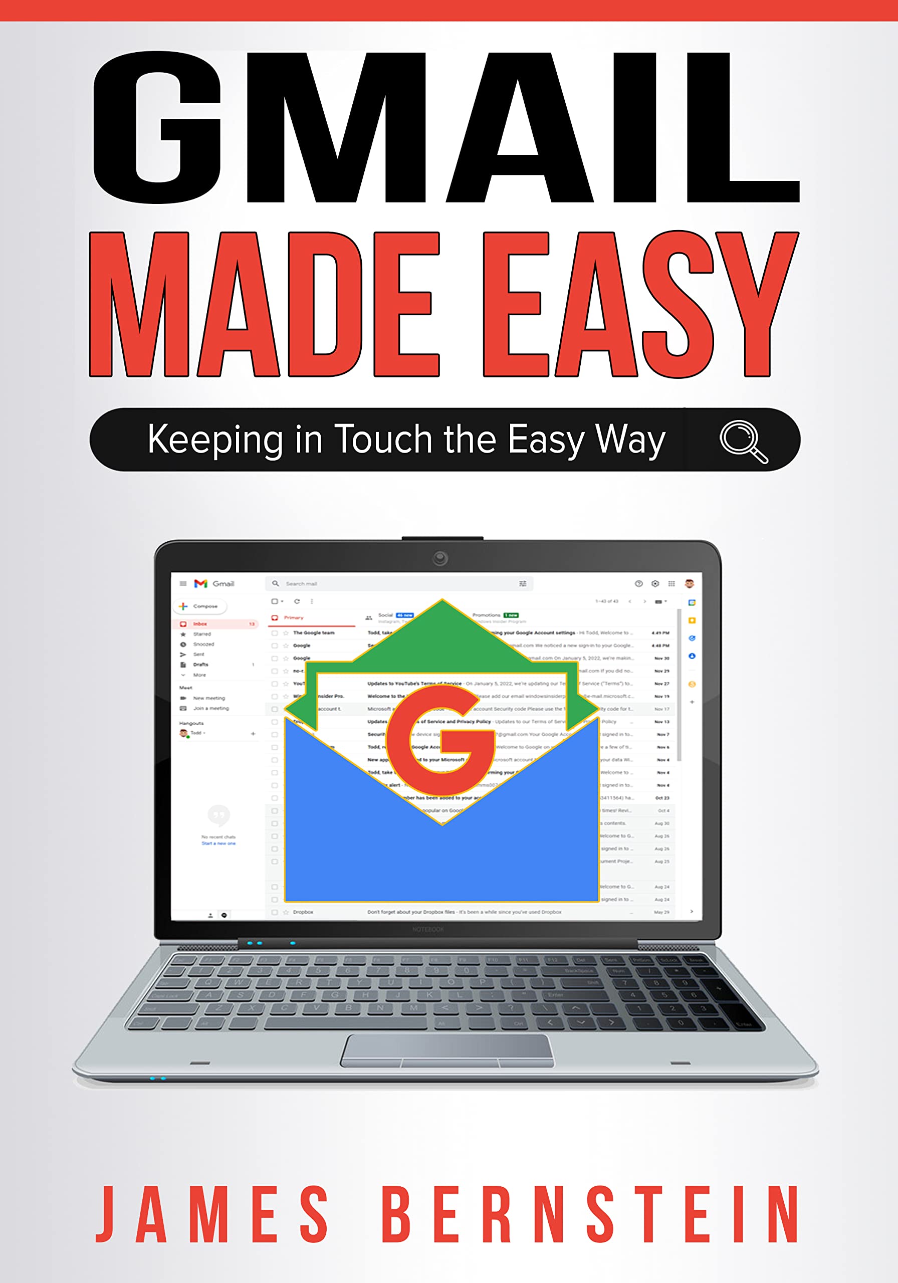 Gmail Made Easy: Keeping in Touch the Easy Way by James Bernstein ...