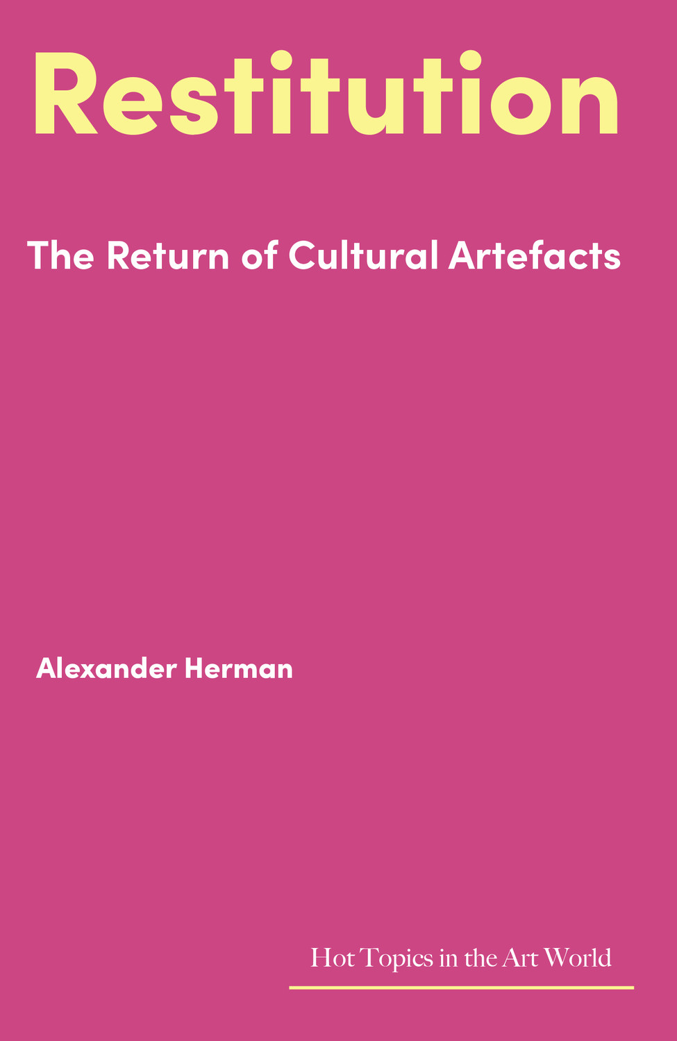 Restitution: The Return of Cultural Artefacts by Alexander Herman ...