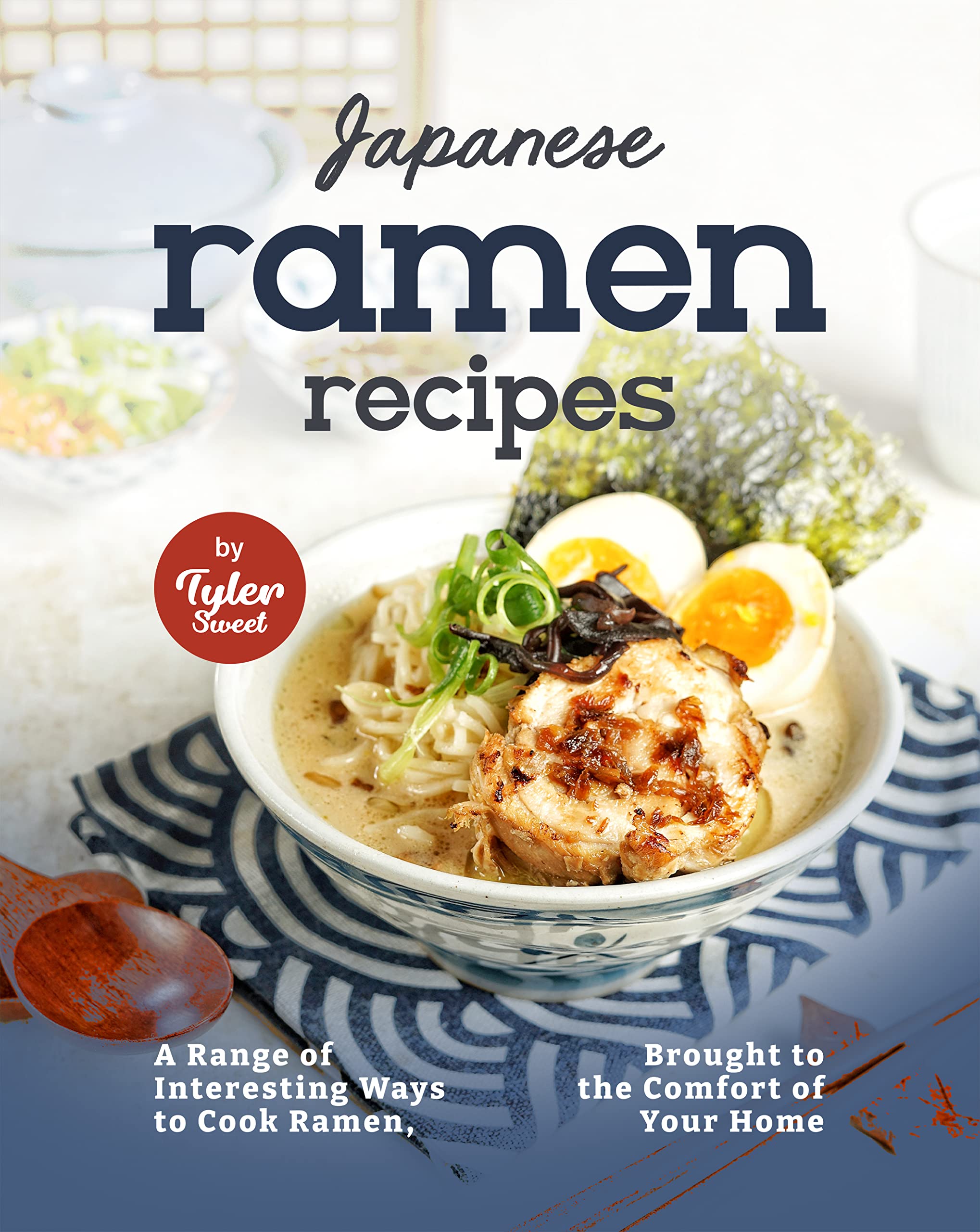 Japanese Ramen Recipes: A Range of Interesting Ways to Cook Ramen ...