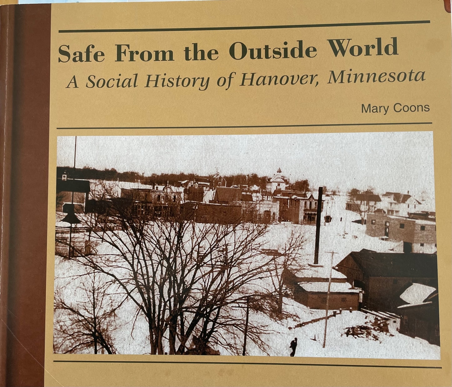 Safe from the Outside World: a Social History of Hanover, Minnesota by ...