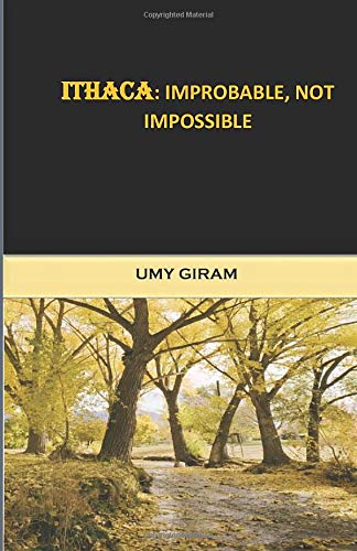 ITHACA: IMPROBABLE, NOT IMPOSSIBLE by Umy Giram | Goodreads