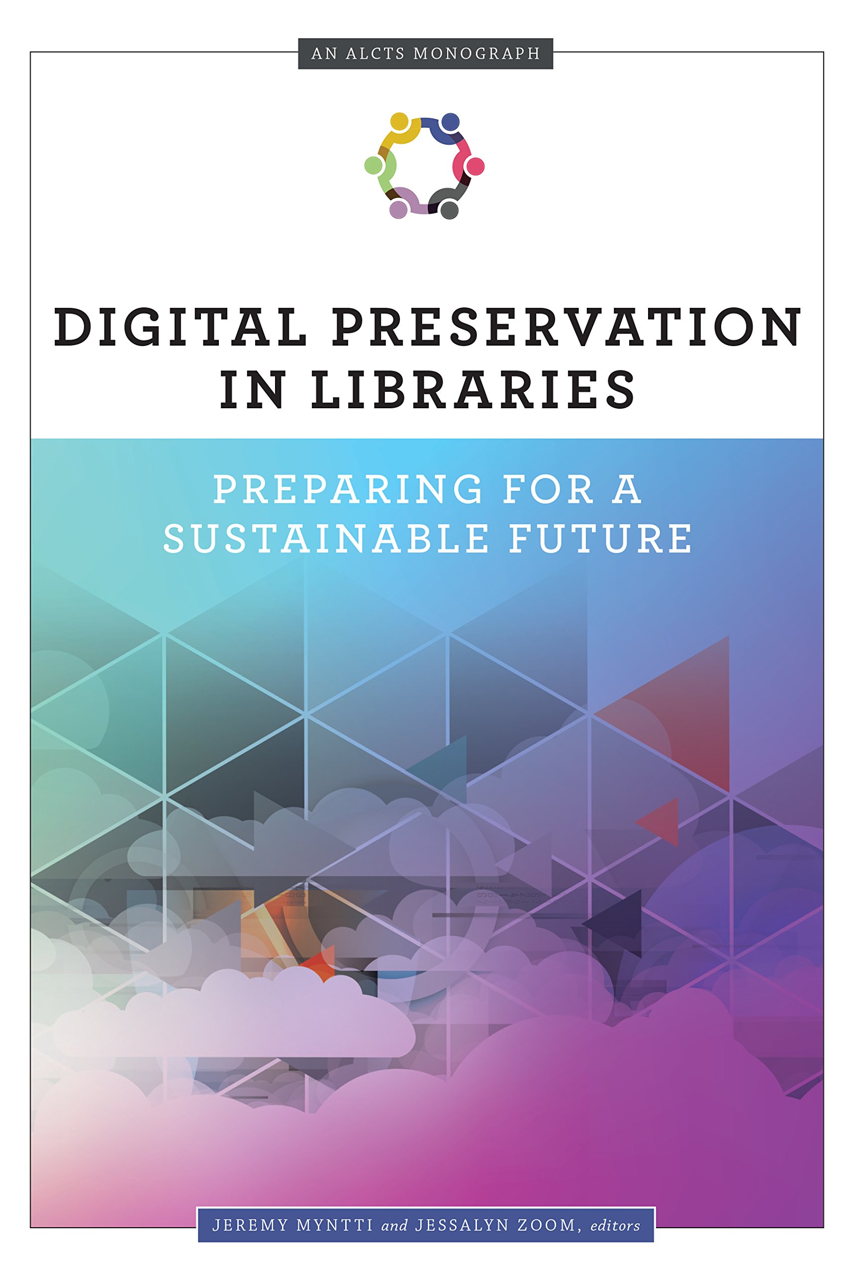 Digital Preservation in Libraries: Preparing for a Sustainable Future ...
