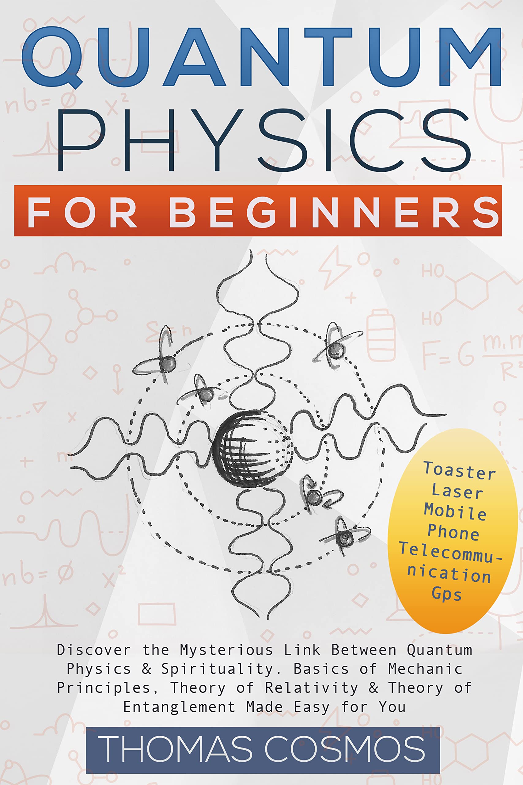 Quantum Physics For Beginners: Discover the Mysterious Link Between ...