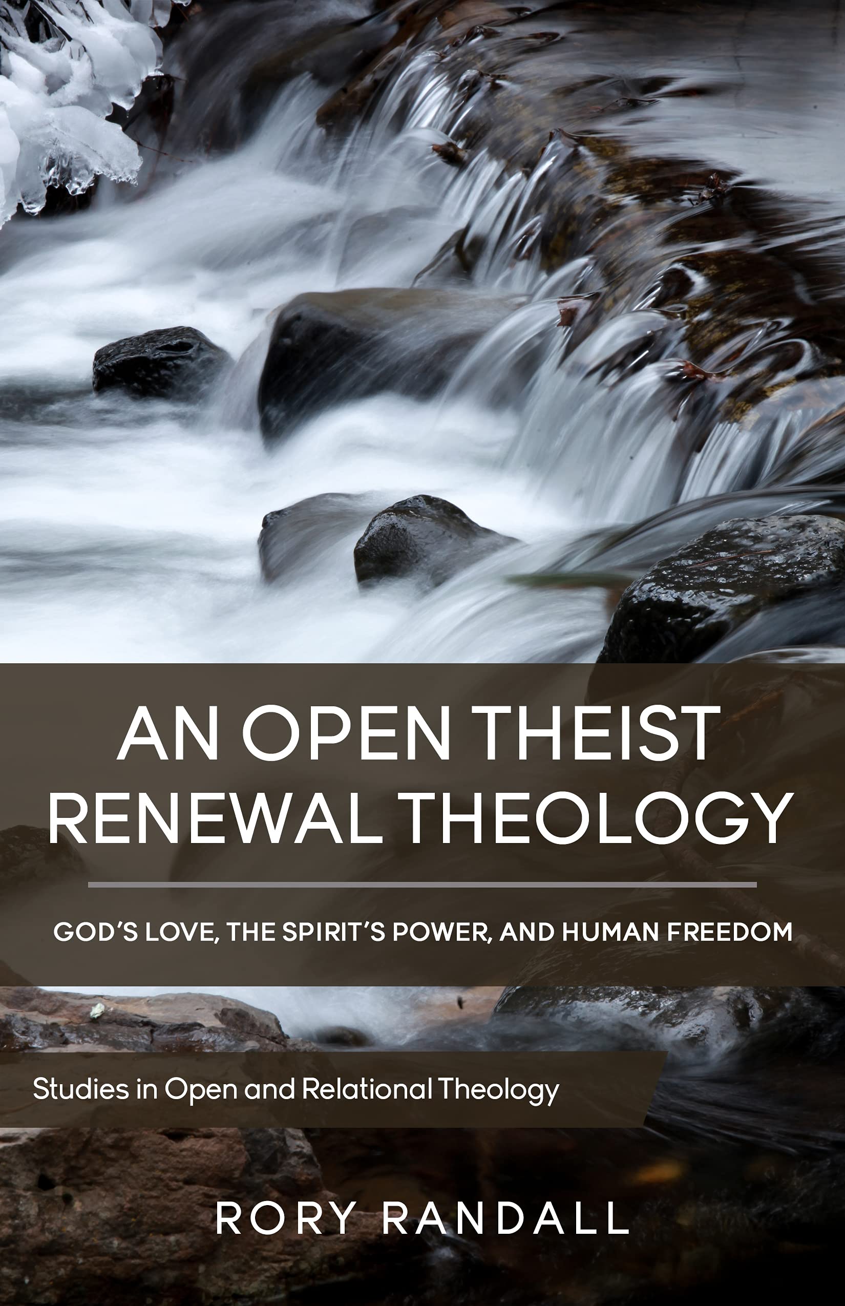 An Open Theist Renewal Theology: God‘s Love, the Spirit’s Power, and ...