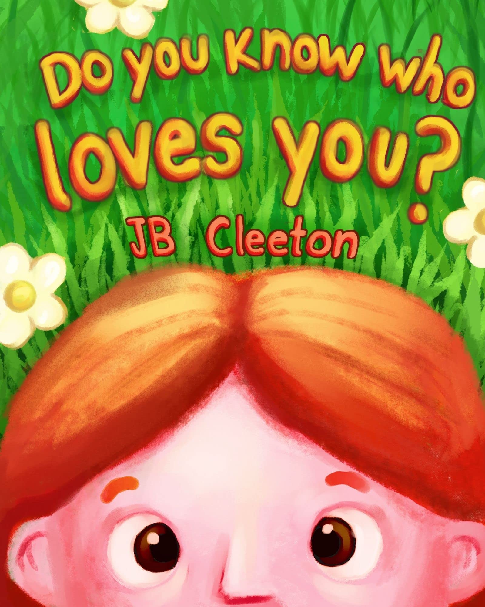 Do You Know Who Loves You? by JB Cleeton | Goodreads