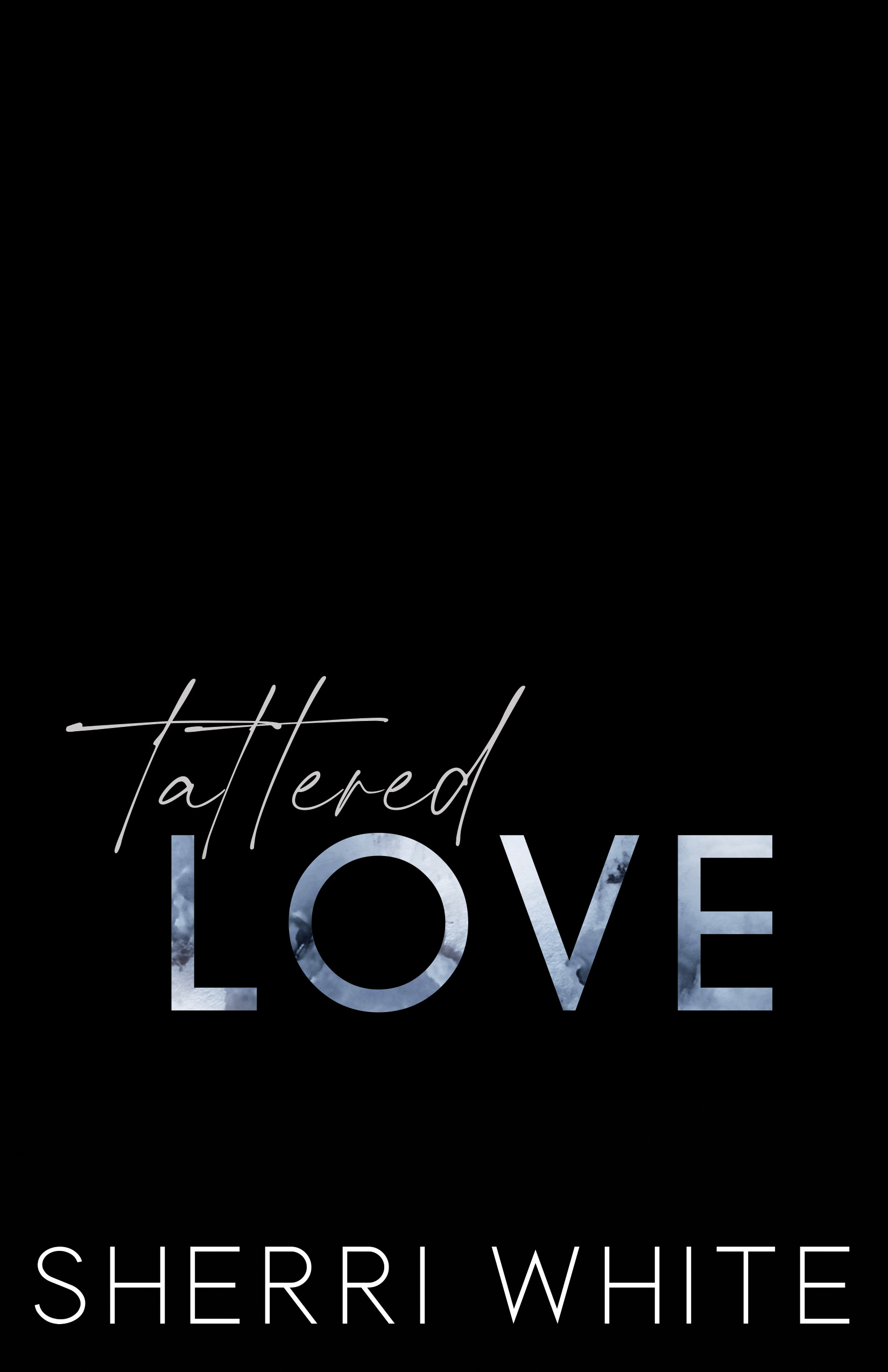Tattered Love (The Frayed Trilogy, #3) by Sherri White | Goodreads